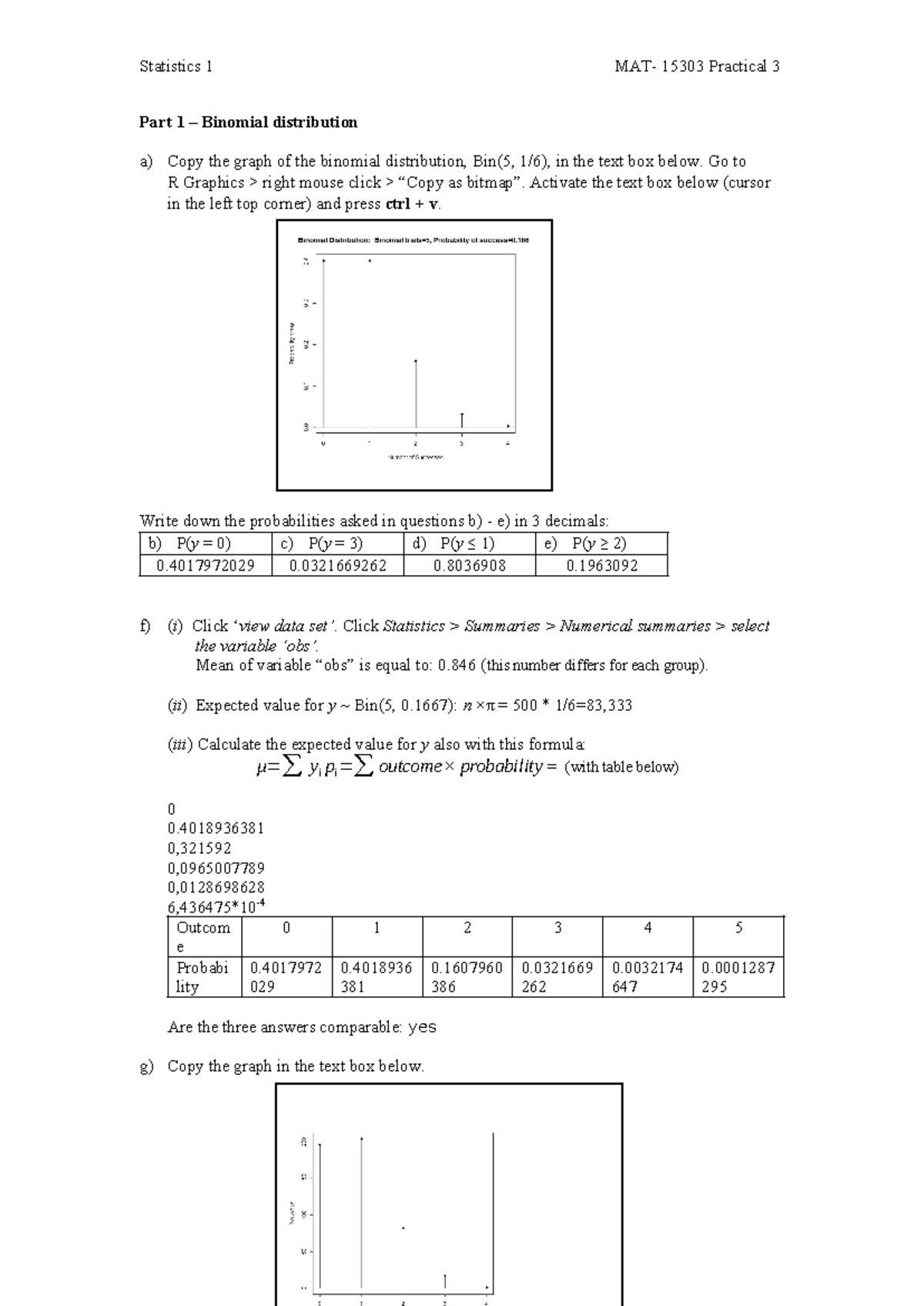 Form practical 3 - Statistics 1 MAT- 15303 Practical 3 Part 1 – Binomial distribution a) Copy ...