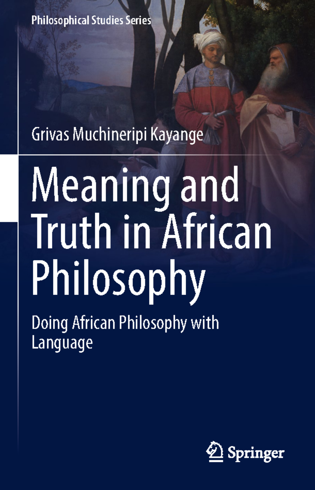 Meaning and Truth in African Philosophy Doing African Philosophy with ...