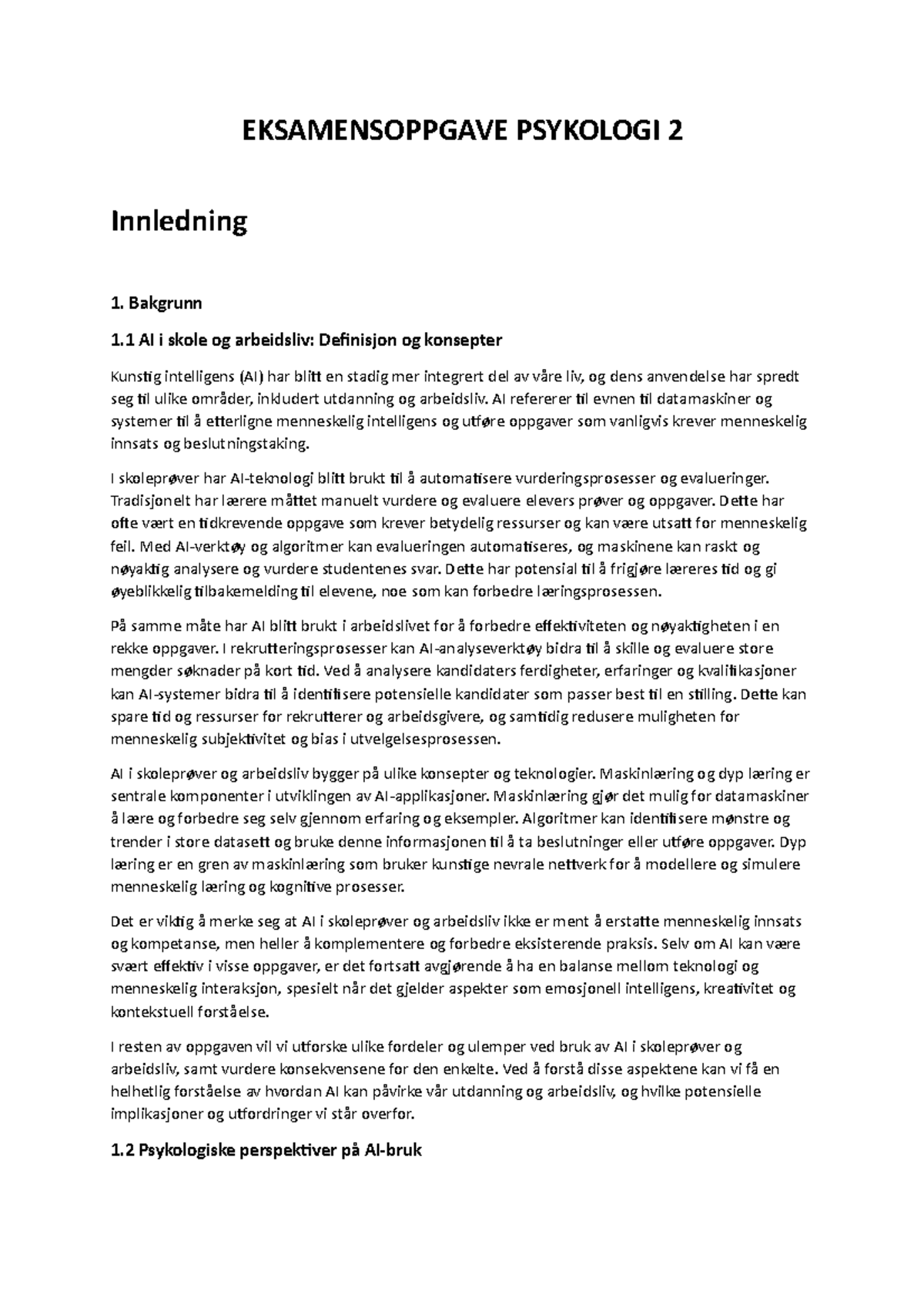 Eksamensoppgave Psykologi 2 AI - EKSAMENSOPPGAVE PSYKOLOGI 2 Innledning 1. Bakgrunn 1 AI i skole ...