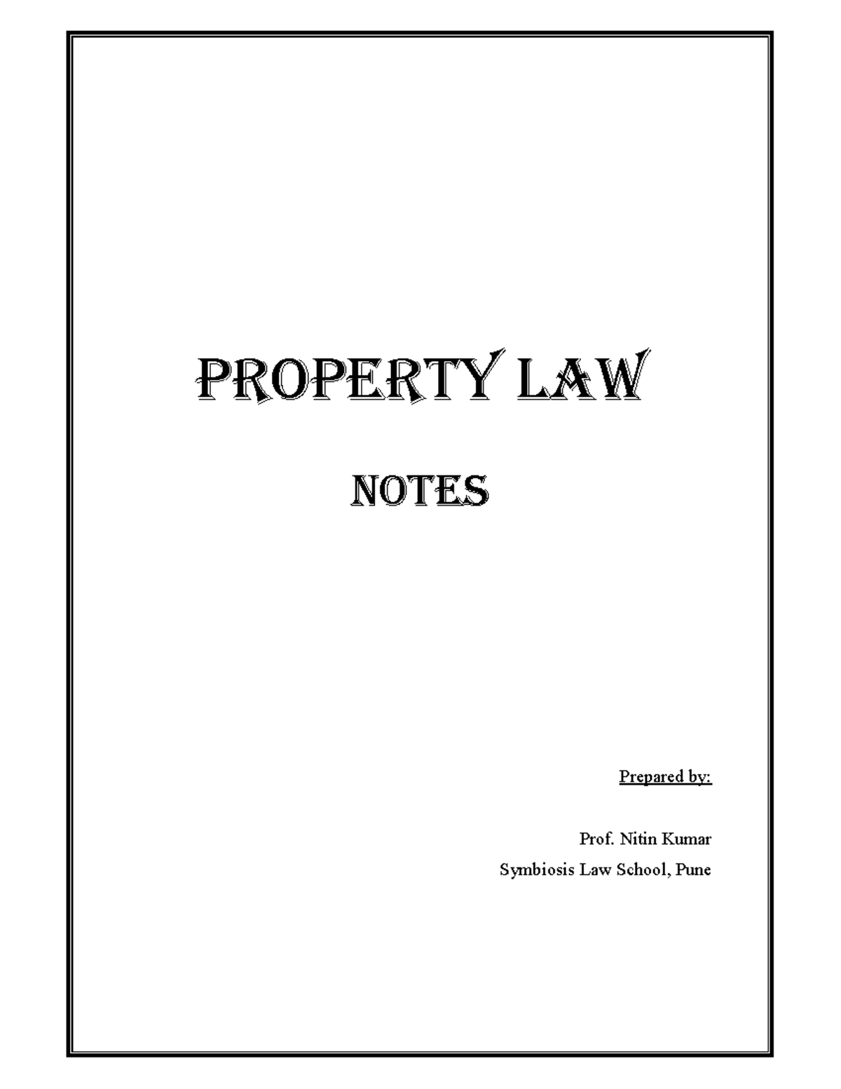 Property Law Notes by Nitin - ProPerty law NoteS Prepared by: Prof ...
