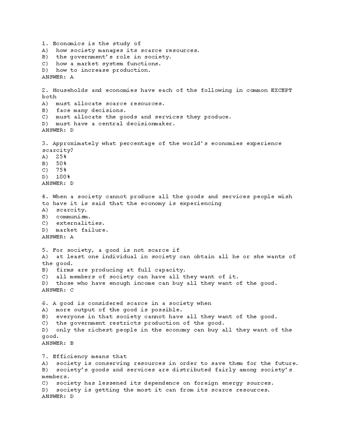 Quiz Chapter 01 - Economics is the study of A) how society manages its ...