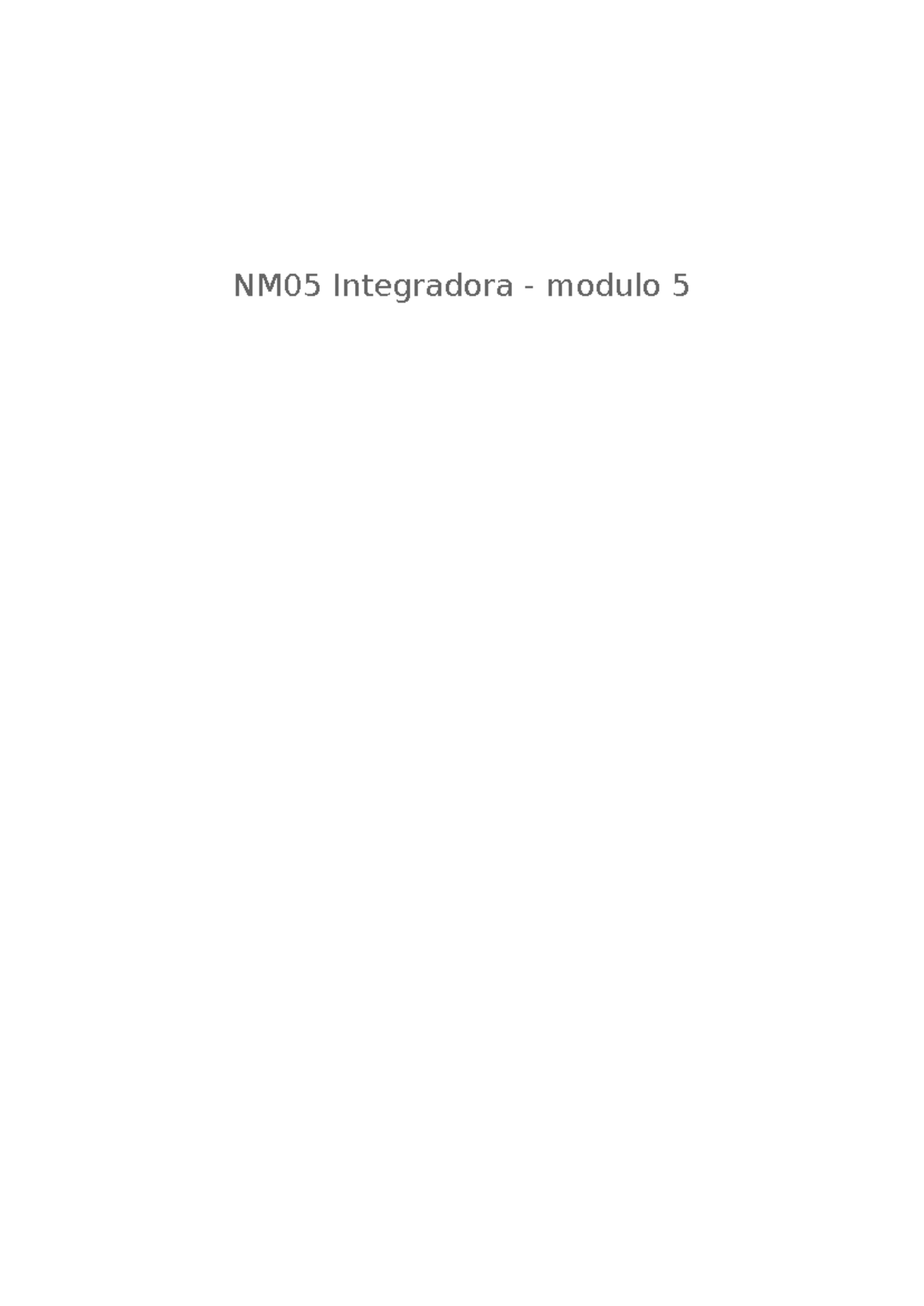 Nm05 integradora modulo 5 - NM05 Integradora - modulo NM05: Integradora Activity 1 Look at the ...