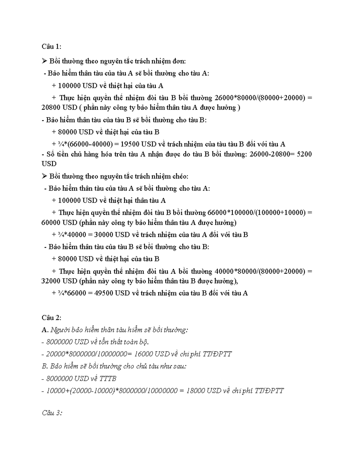 BHVT - BHVT - Câu 1: Bồi thường theo nguyên tắc trách nhiệm đơn: - Bảo hiểm thân tàu của tàu A ...