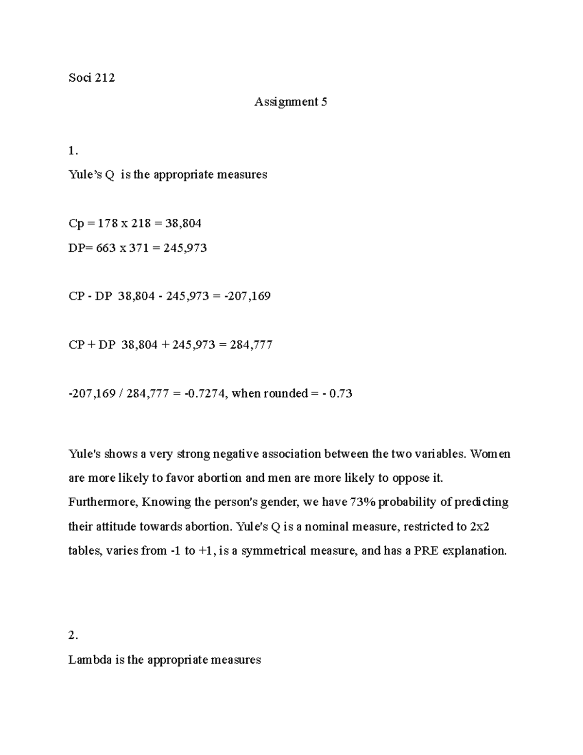 Soci assignment 5 - Soci 212 Assignment 5 Yule’s Q is the appropriate measures Cp = 178 x 218 ...