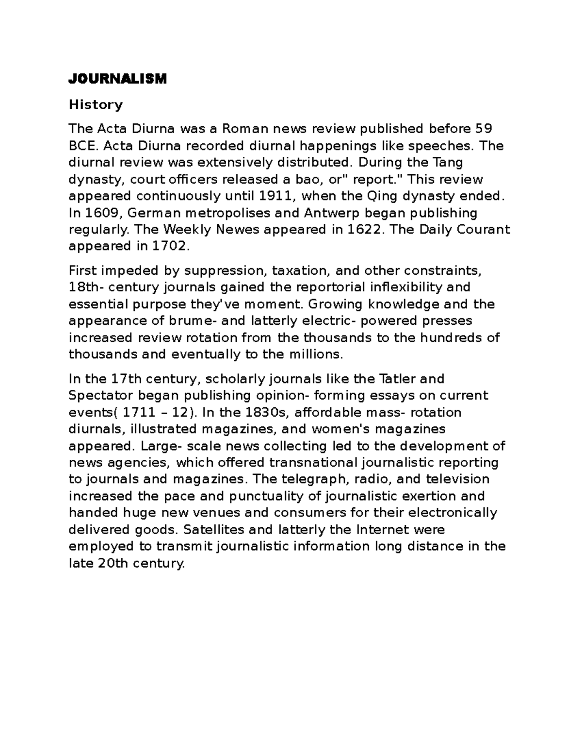 Journalism - JOURNALISM History The Acta Diurna was a Roman news review ...