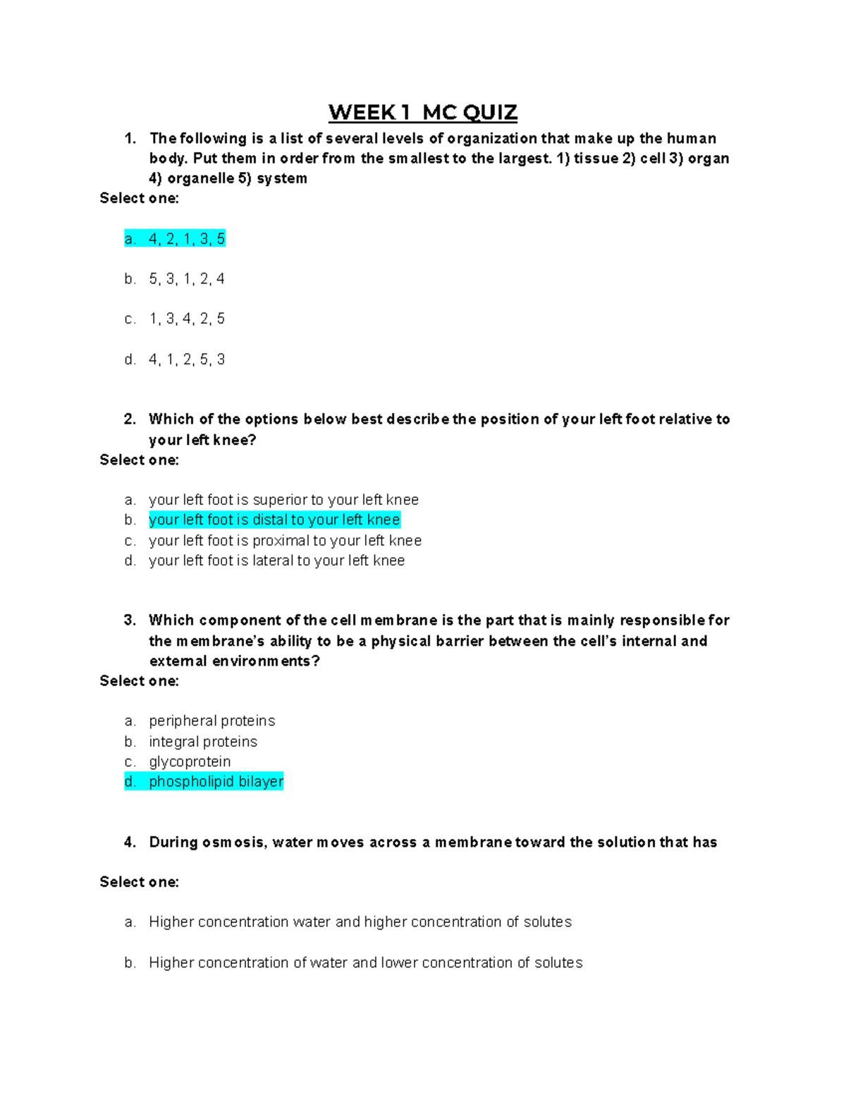 BIO125 Week 1 & 2 MC Q's and Answers - WEEK 1 MC QUIZ 1. The following is a list of several ...