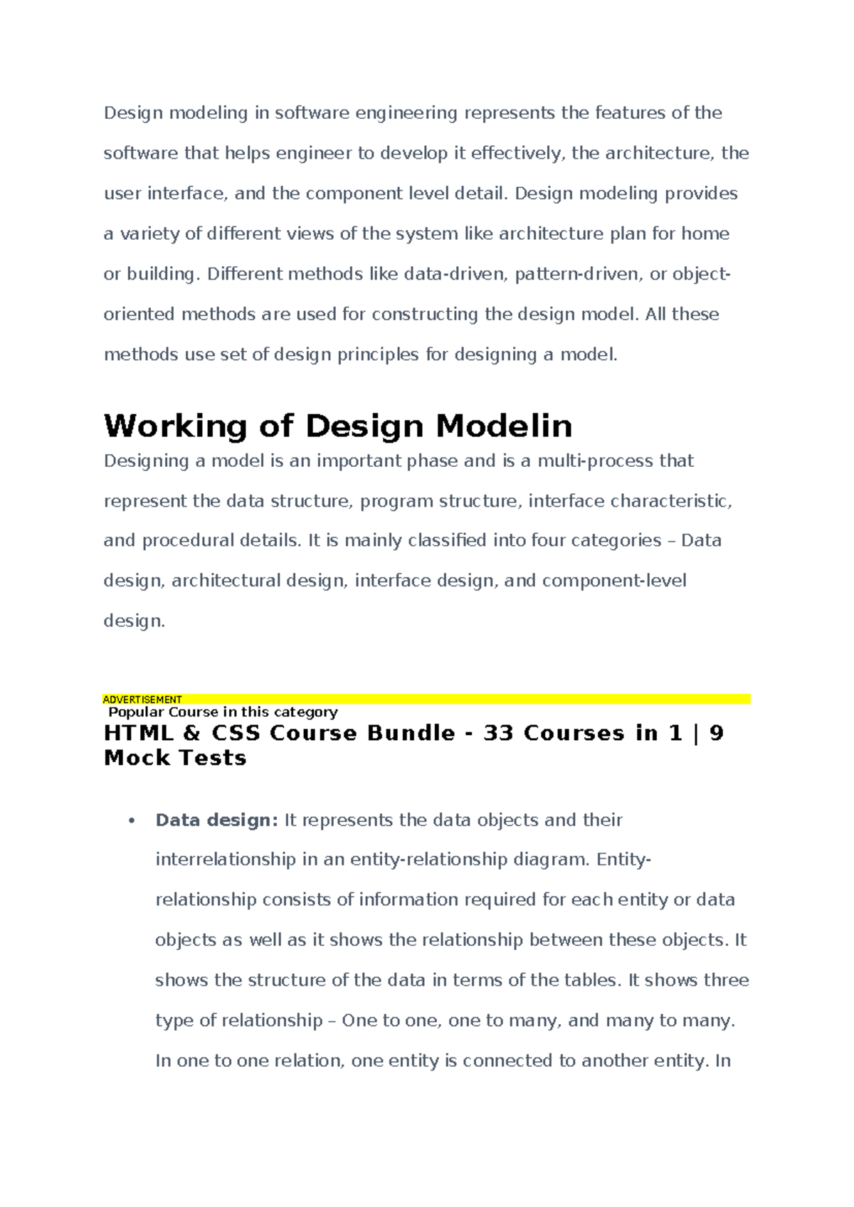 Design modeling in software engineering represents the features of the software that helps ...
