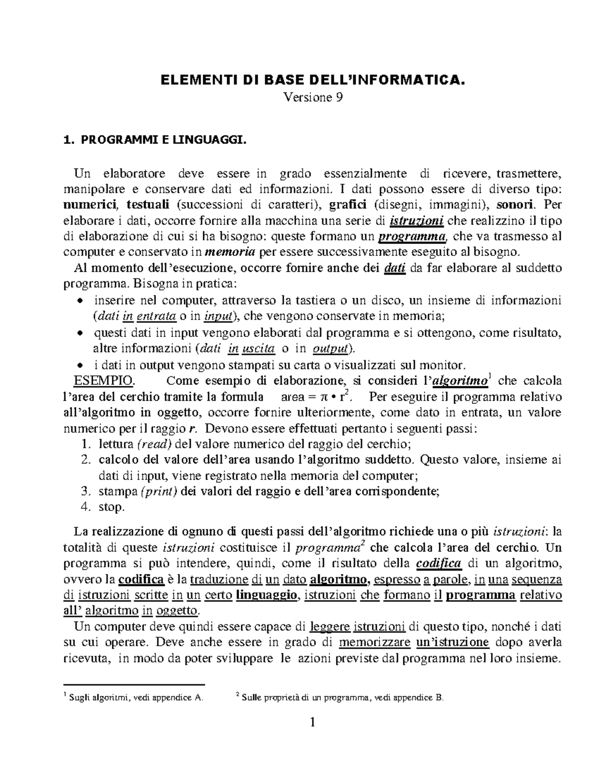 Informaticadi base - ELEMENTI DI BASE DELL’INFORMATICA. Versione 9 1. PROGRAMMI E LINGUAGGI. Un ...