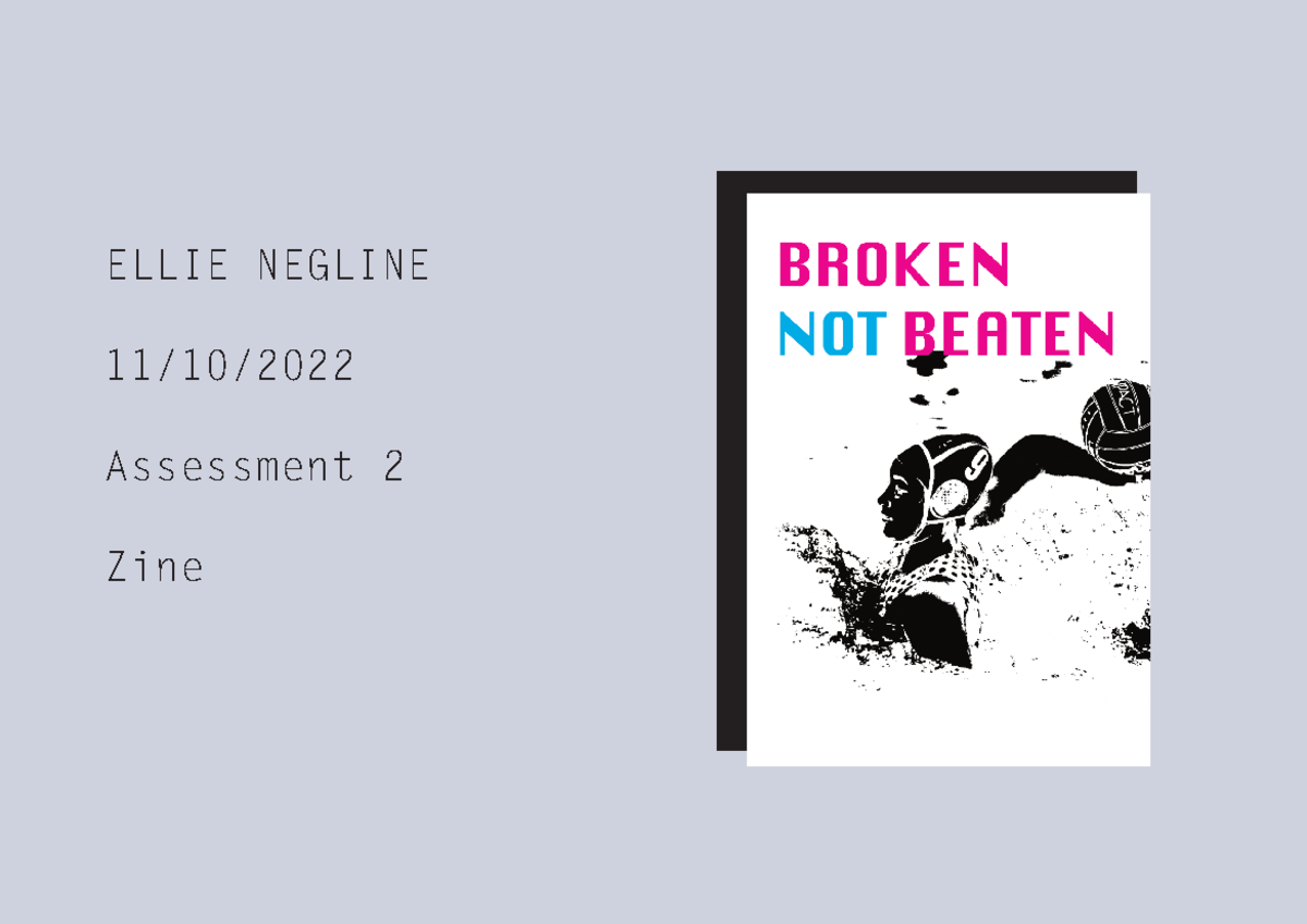 Assessment 222 - ELLIE NEGLINE 11/10/ Assessment 2 Zine MILESTONE 1 ...