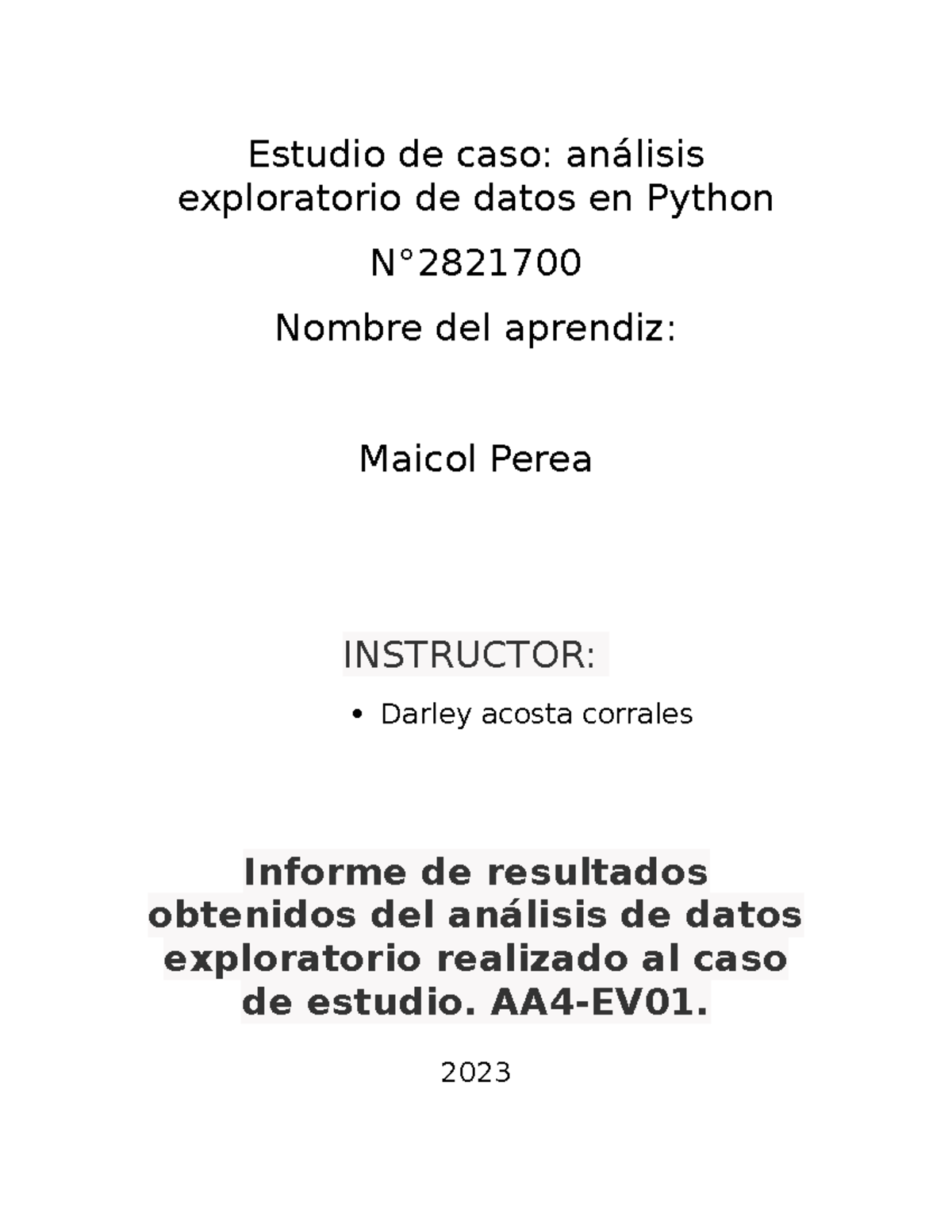 Informe de resultados obtenidos del análisis de datos exploratorio realizado al caso de estudio ...