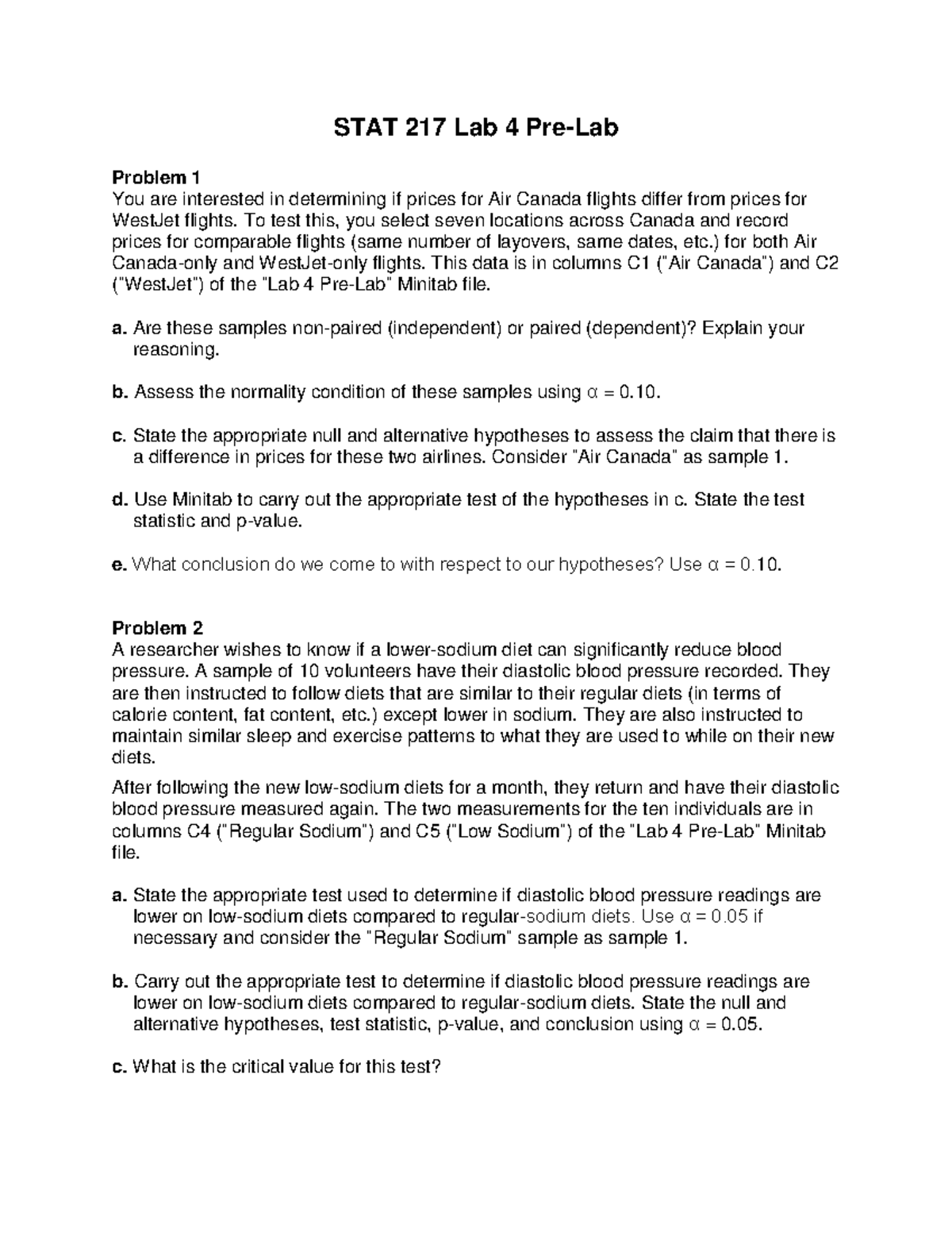 Lab 4 Pre-Lab - LAB 4 PRACTICE - STAT 217 Lab 4 Pre-Lab Problem 1 You are interested in ...