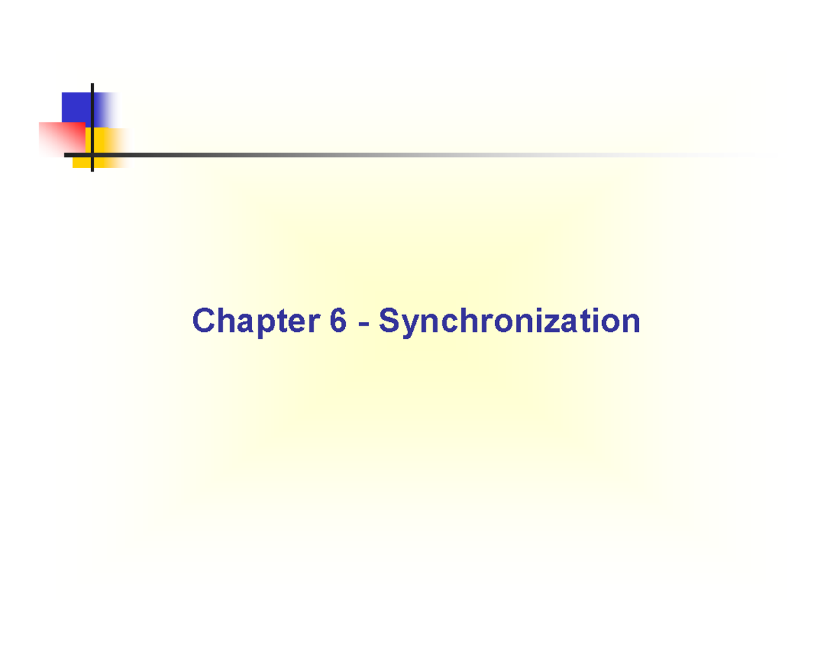 Chapter 6-Synchronozation - Chapter 6 - Synchronization Introduction ...