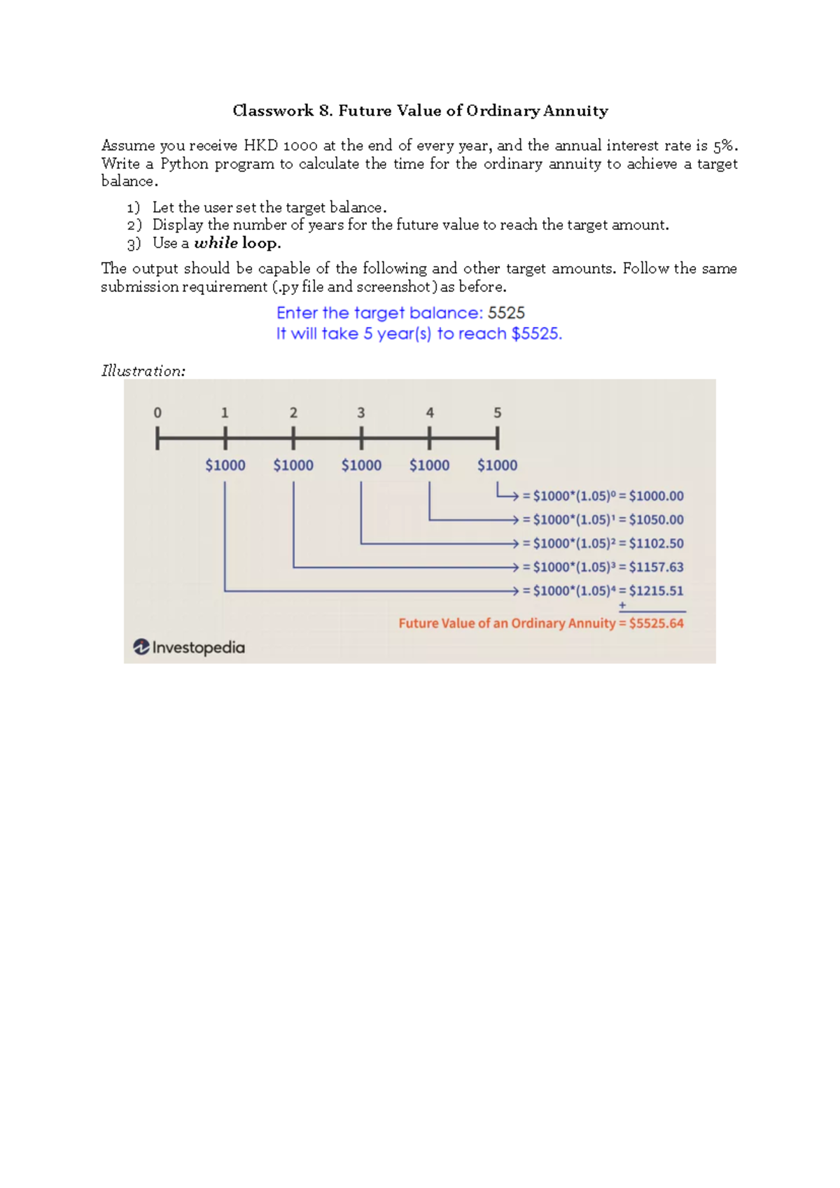Classwork 8 - Classwork 8. Future Value of Ordinary Annuity Assume you receive HKD 1000 at the ...