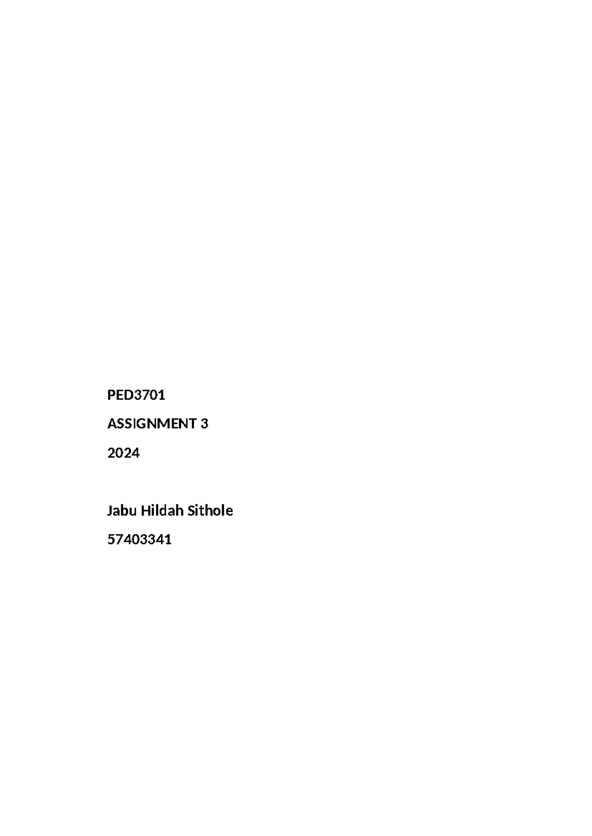 Ass 3 - PED3701 ASSIGNMENT 3 - Jabu Hildah Sithole PED ASSIGNMENT QUESTION 1: What are some of ...