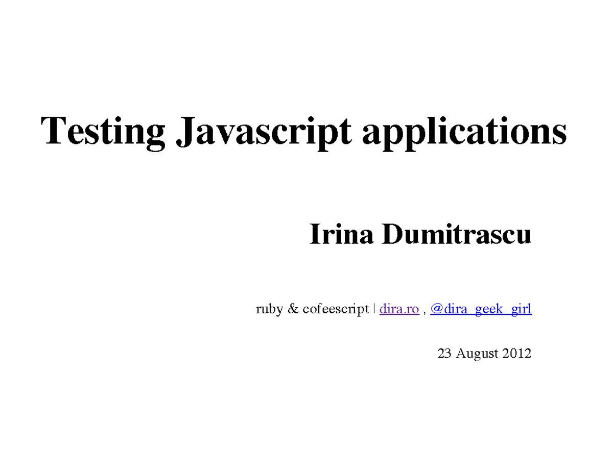 Js testing - APuntes - Testing Javascript applications Irina Dumitrascu ...