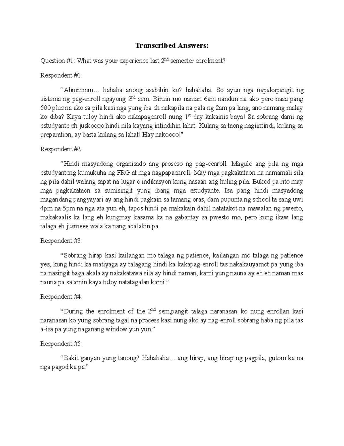 Research - practical reseaech - Transcribed Answers: Question #1: What ...