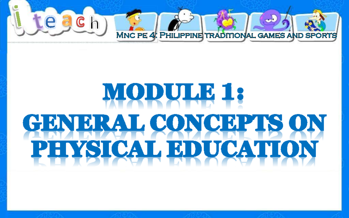 MNC PE4 Module-1-General-Concepts-on - GENERAL CONCEPTS ON PHYSICAL EDUCATION MODULE 1: Physical ...