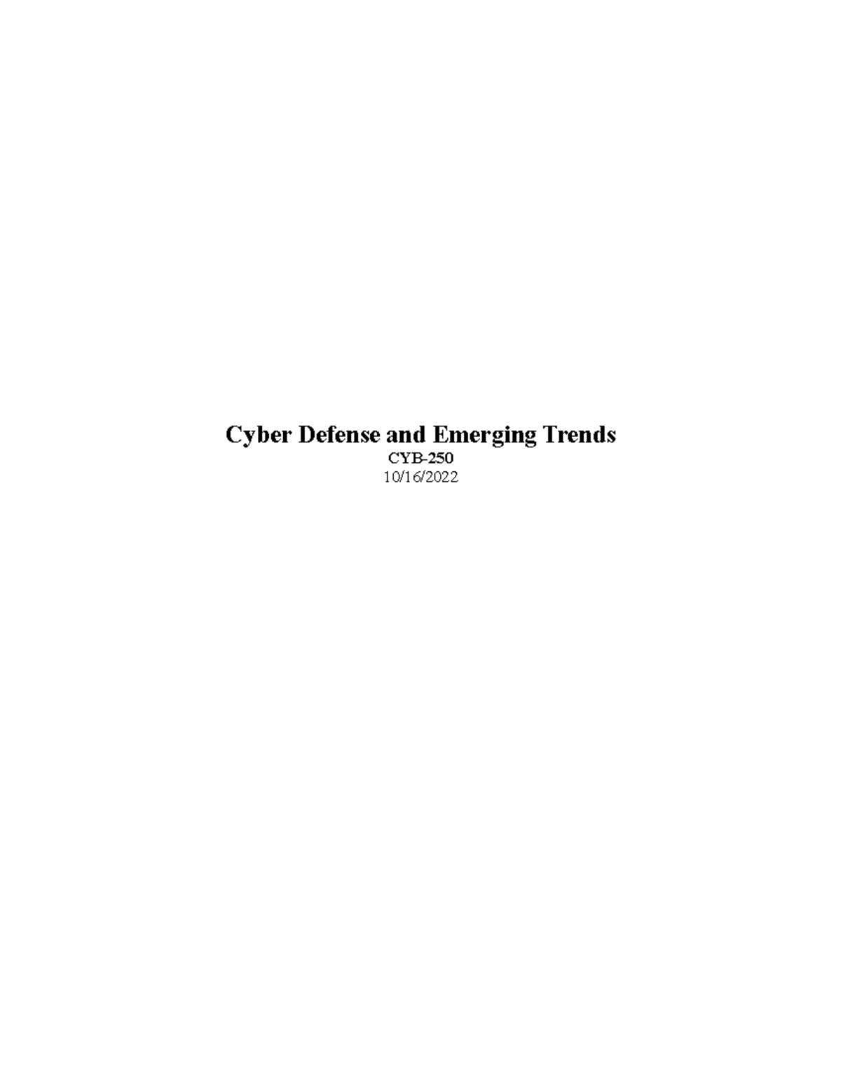 CYB 250 Module 7 Project Two - Cyber Defense and Emerging Trends 10/16 ...