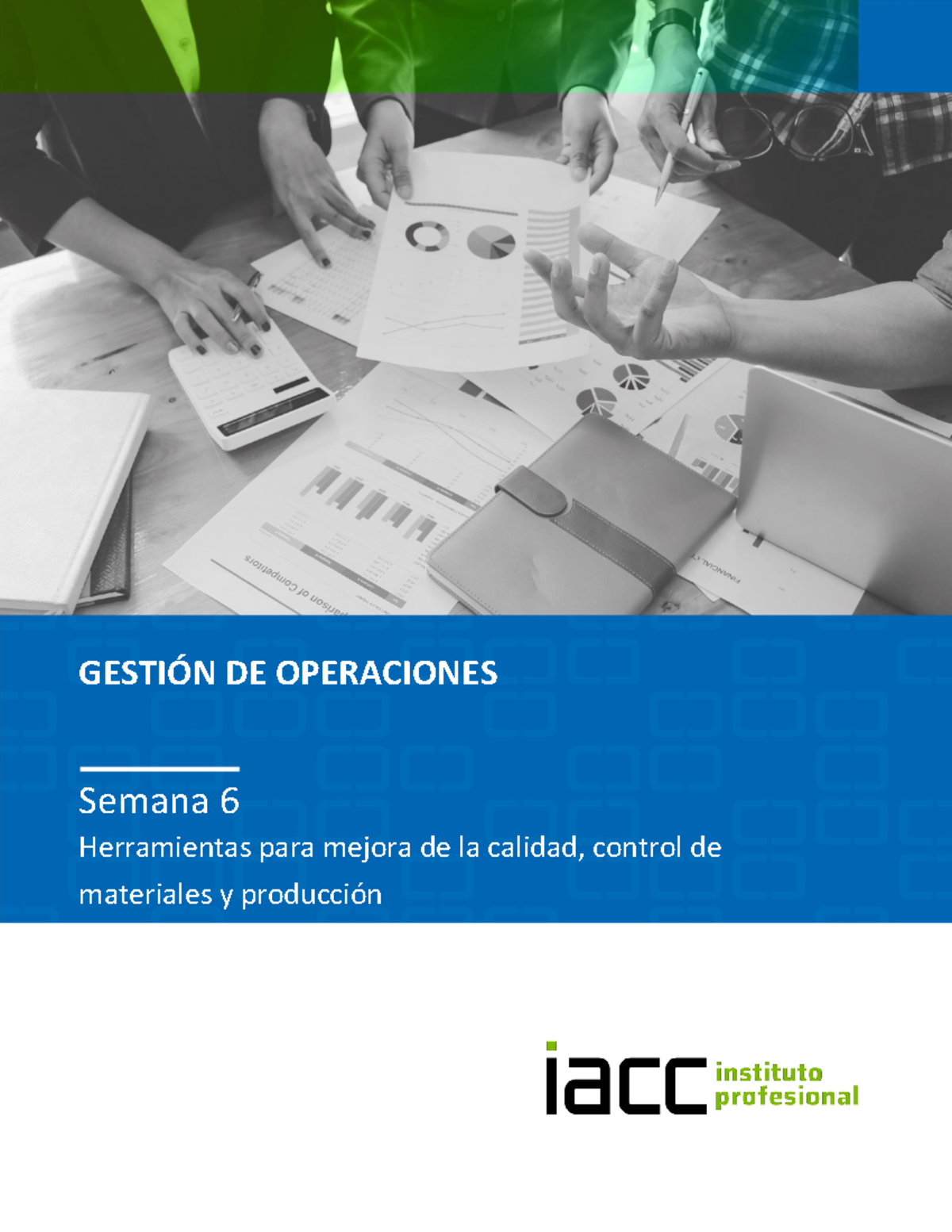 S6 Contenido Gesop 1101 - GESTIÓN DE OPERACIONES Semana 6 Herramientas para mejora de la calidad ...