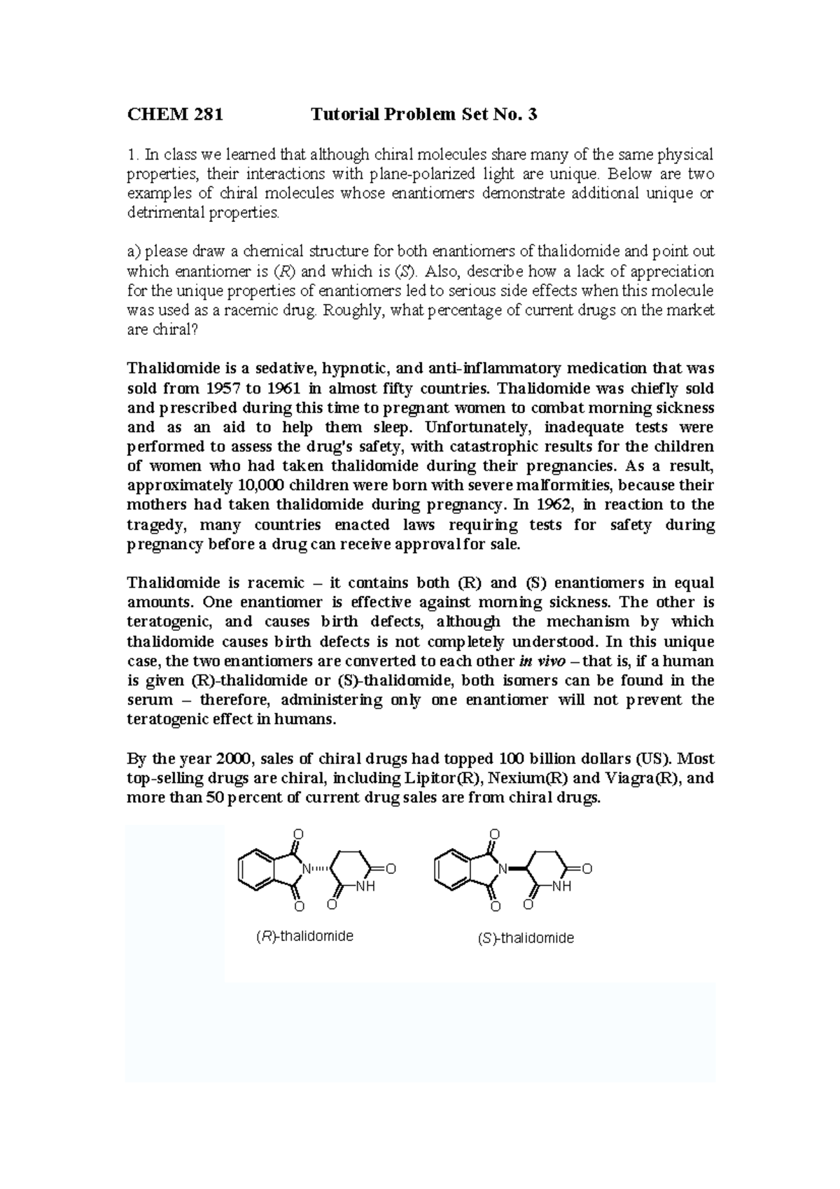 Tutorial 4A - CHEM 281 Tutorial Problem Set No. 3 1. In class we learned that although chiral ...
