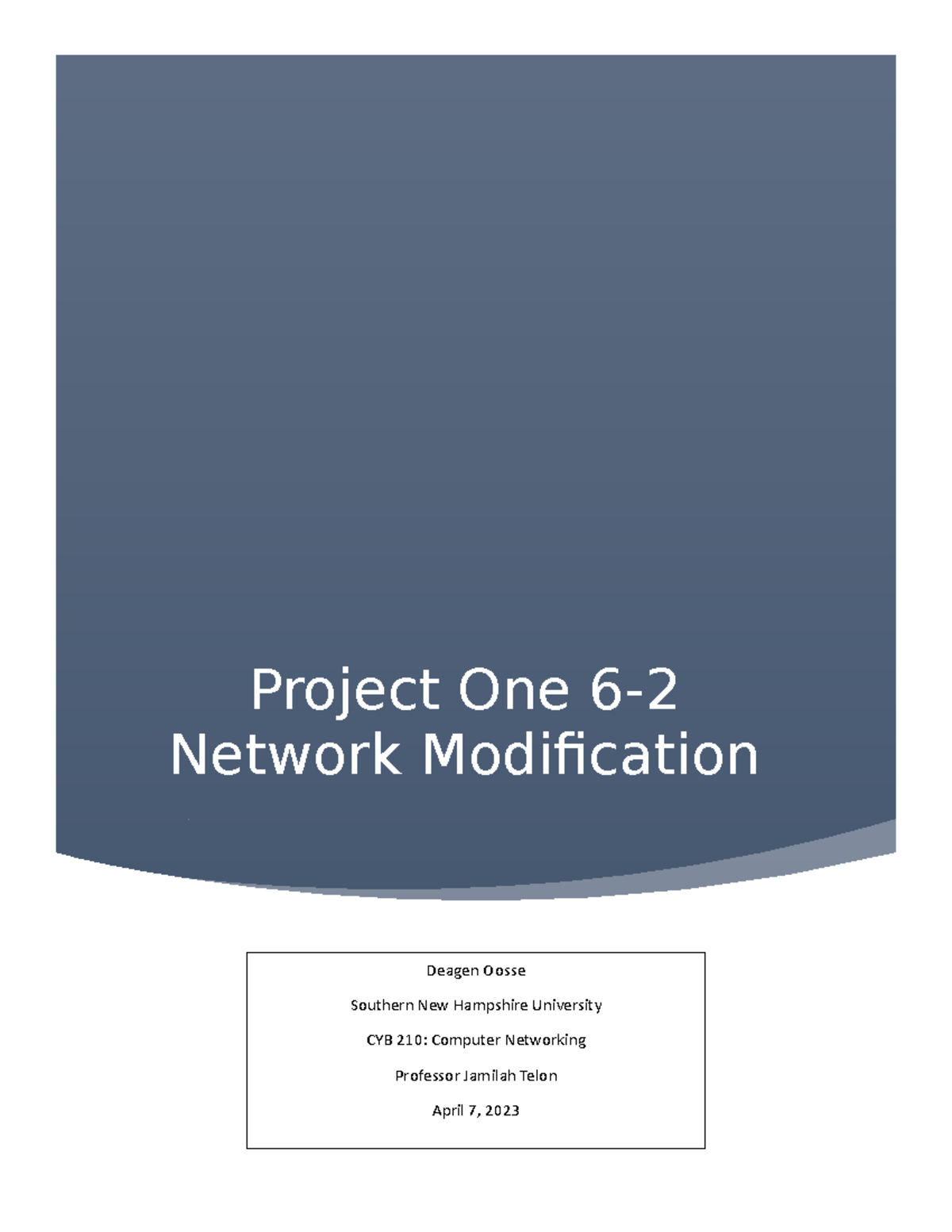 CYB 210 Project One - Project One 6- Network Modification Deagen Oosse Southern New Hampshire ...