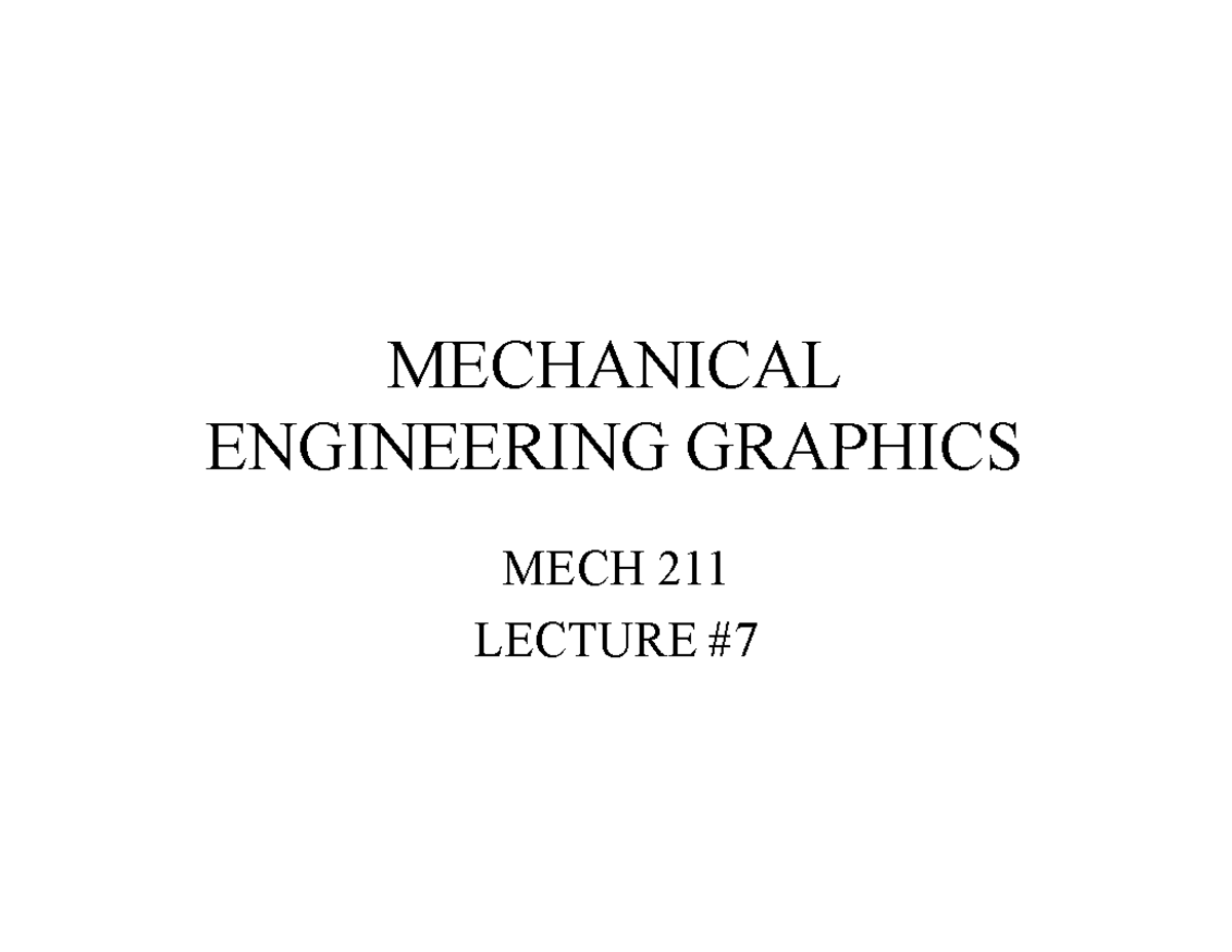 Lecture M 211- 7-updated - MECHANICAL ENGINEERING GRAPHICS MECH 211 ...