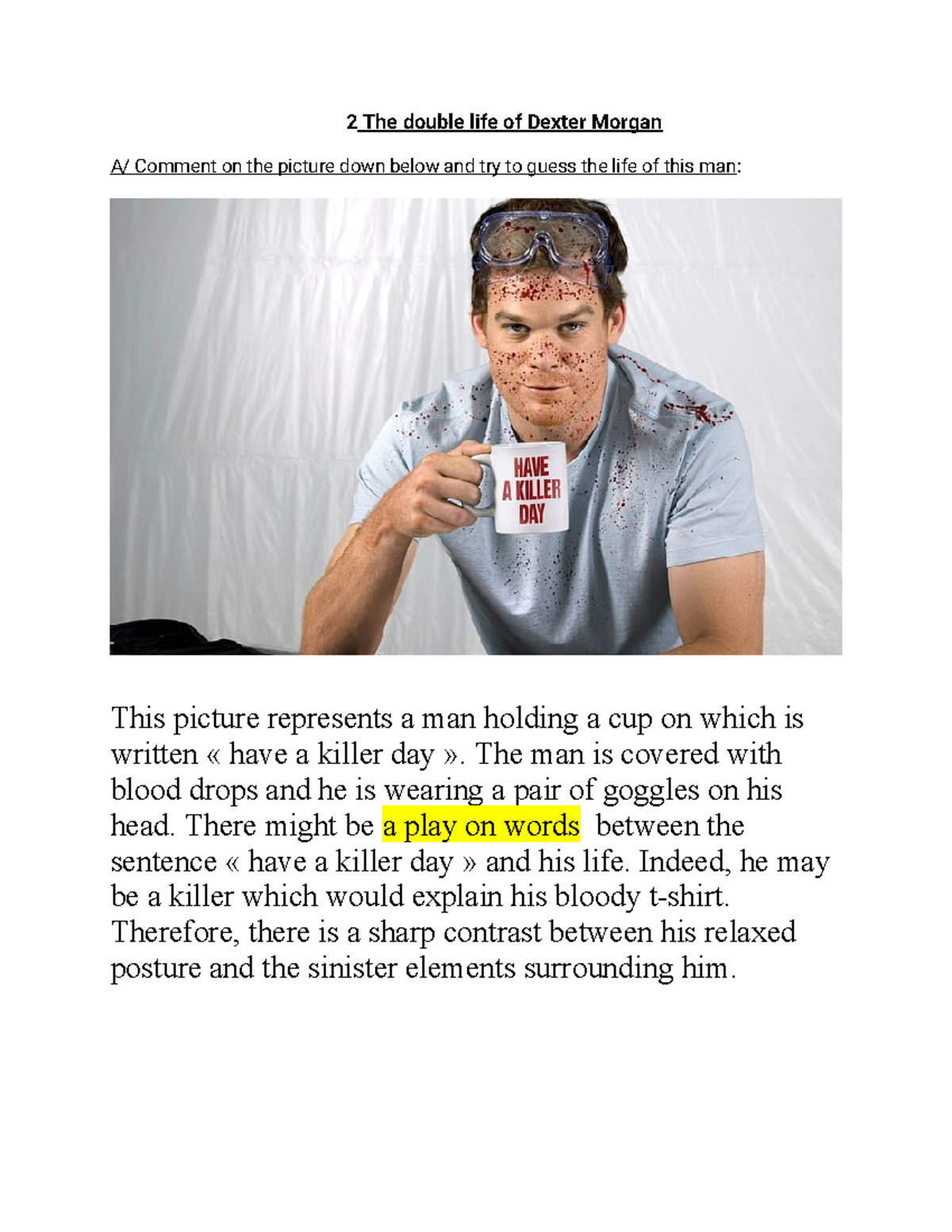 2 The double life of Dexter Morgan - The man is covered with blood ...