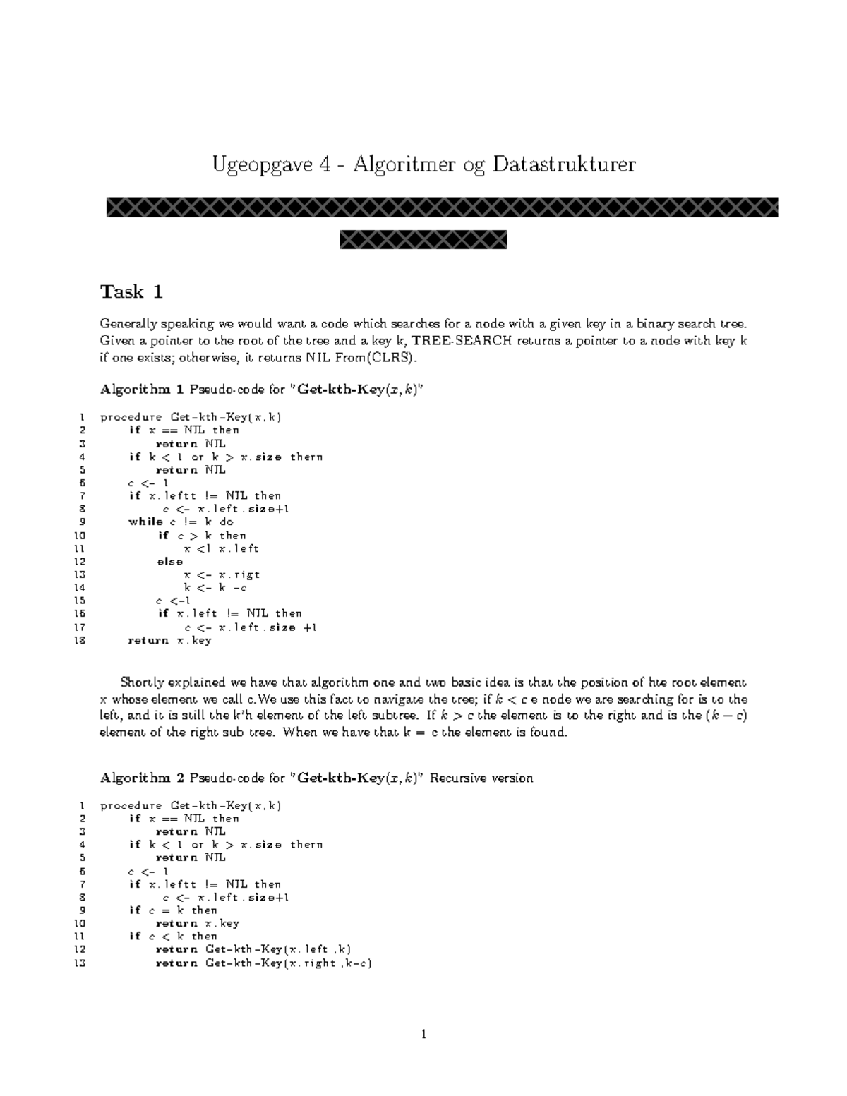 Ugeopgave 4 AD - Ugeopgave 4 - Algoritmer og Datastrukturer Task 1 Generally speaking we would ...