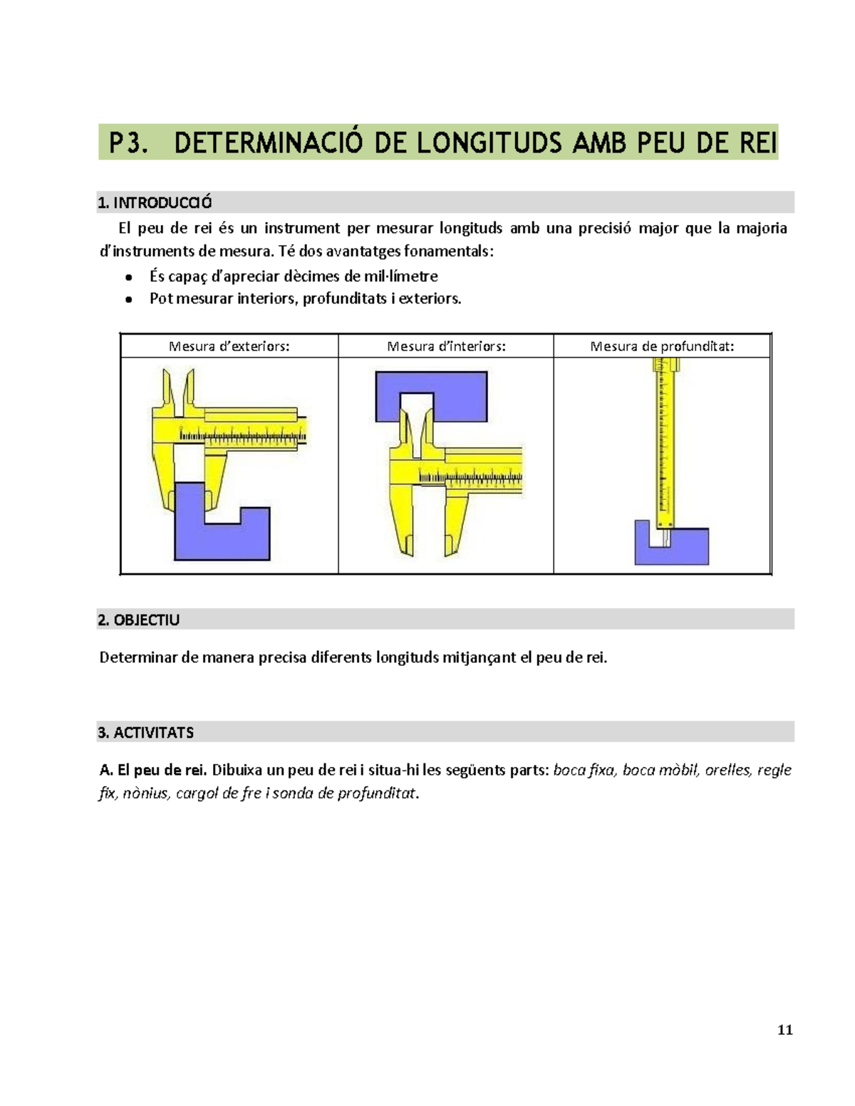 P3.Determinació de longituds amb peu de rei - 11 P3. DETERMINACIÓ DE LONGITUDS AMB PEU DE REI 1 ...