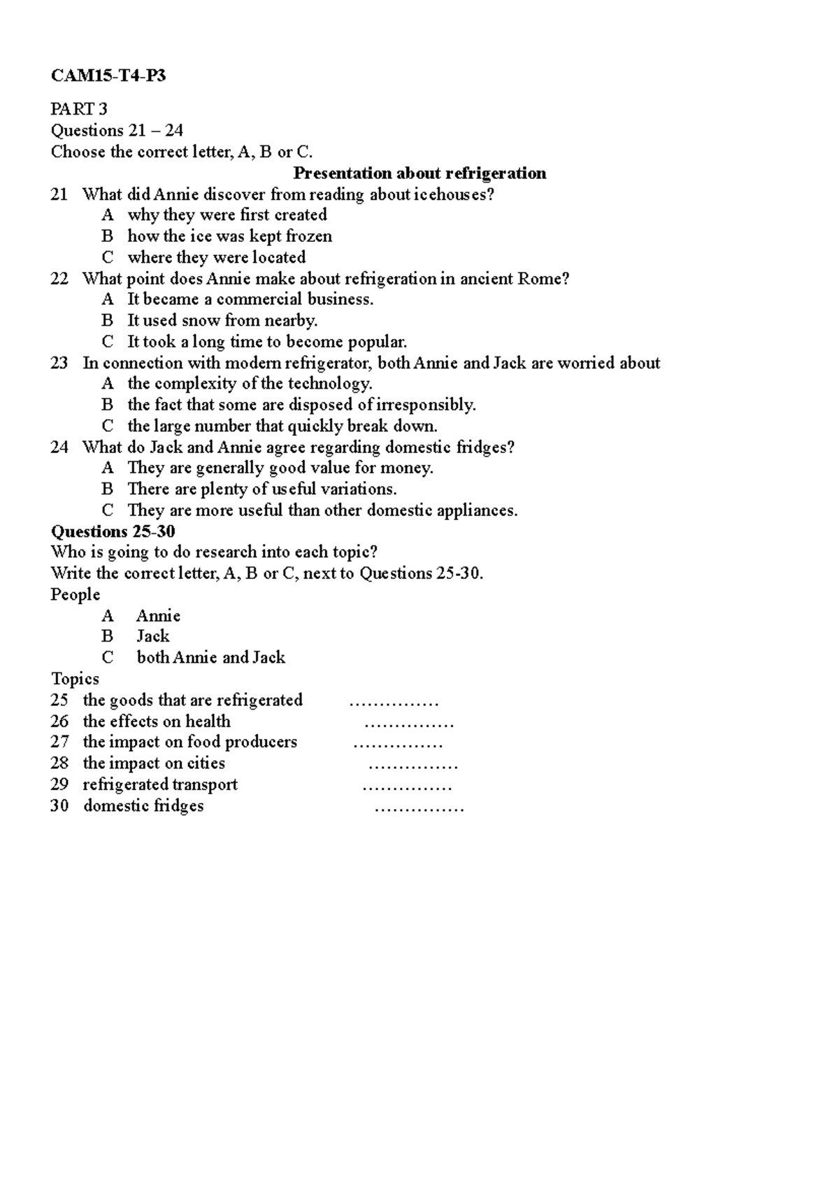 CAM15-T4-P3 - It is for IELTS practice - CAM15-T4-P PART 3 Questions 21 – 24 Choose the correct ...