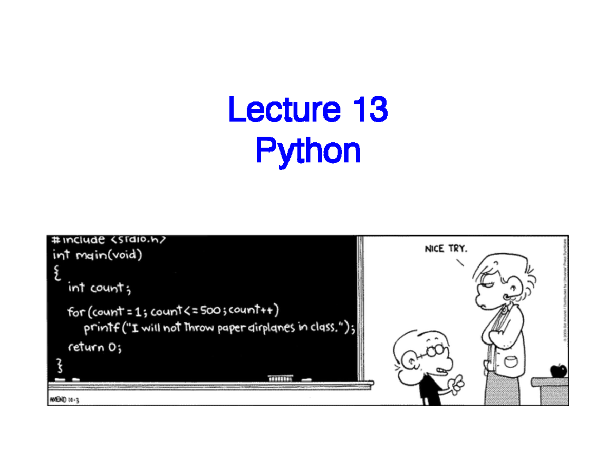 11python - Slides - Lecture 13 Python What is Python? a comparatively simple language that ...