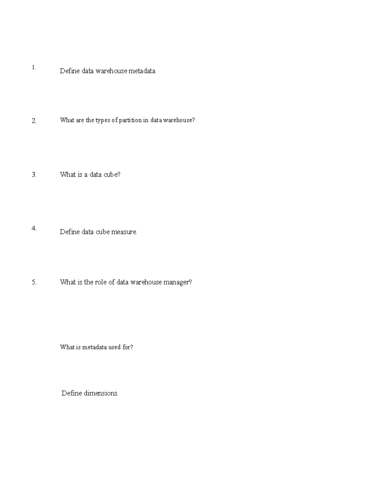 Question - Define data warehouse metadata 2. What are the types of partition in data warehouse ...