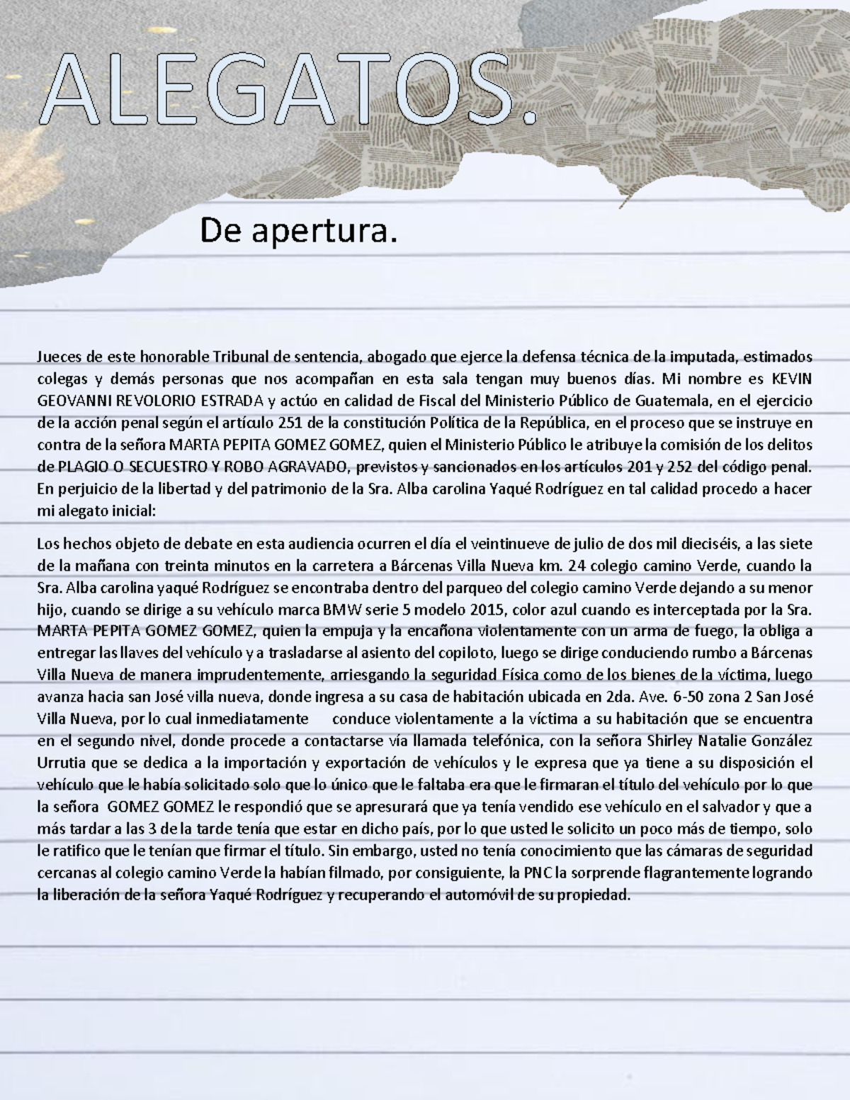 Alegato DE Apertura - ALEGATOS. De apertura. Jueces de este honorable ...