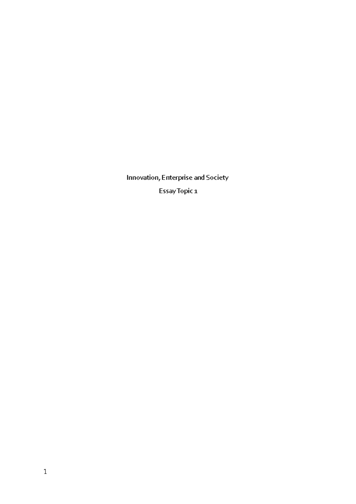 Innovation essay - Innovation, Enterprise and Society Essay Topic 1 ...