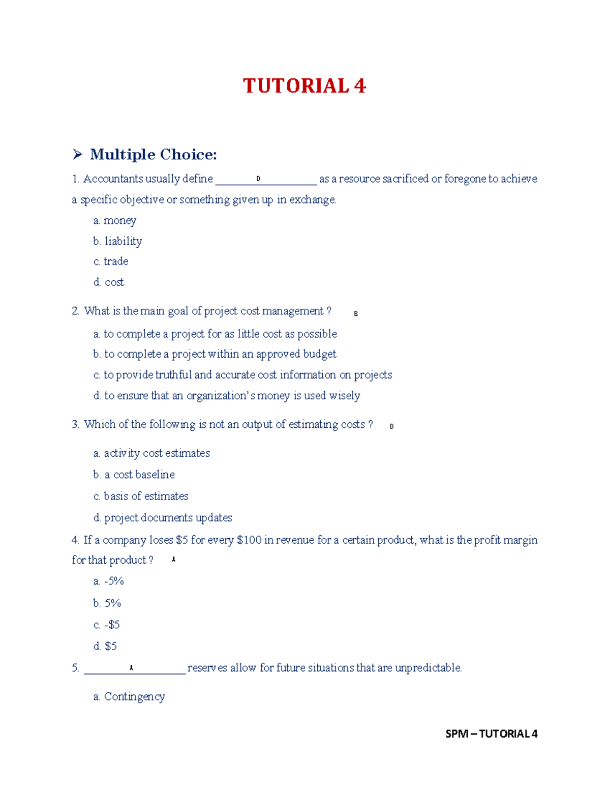 Tutorial 4 2023 - wpr - SPM – TUTORIAL 4 TUTORIAL 4 Multiple Choice: 1. Accountants usually ...