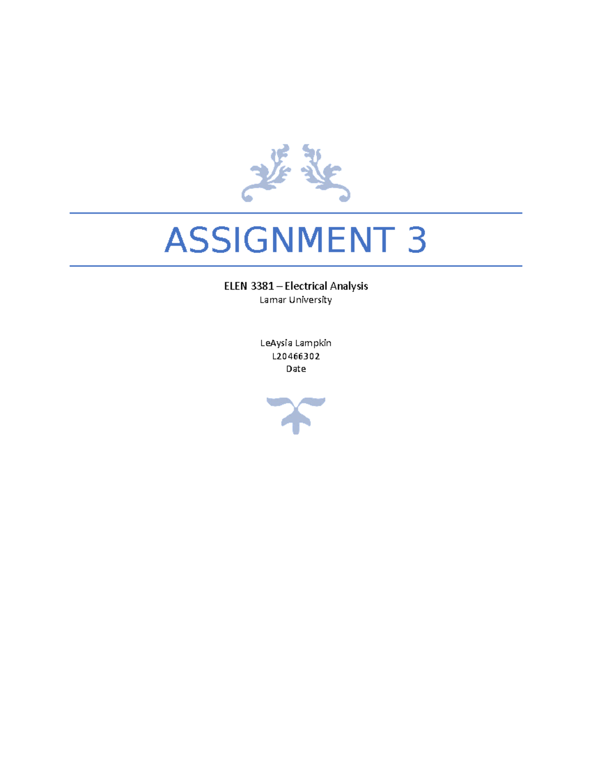 Assignment 03 - ASSIGNMENT 3 ELEN 3381 – Electrical Analysis Lamar University LeAysia Lampkin L ...