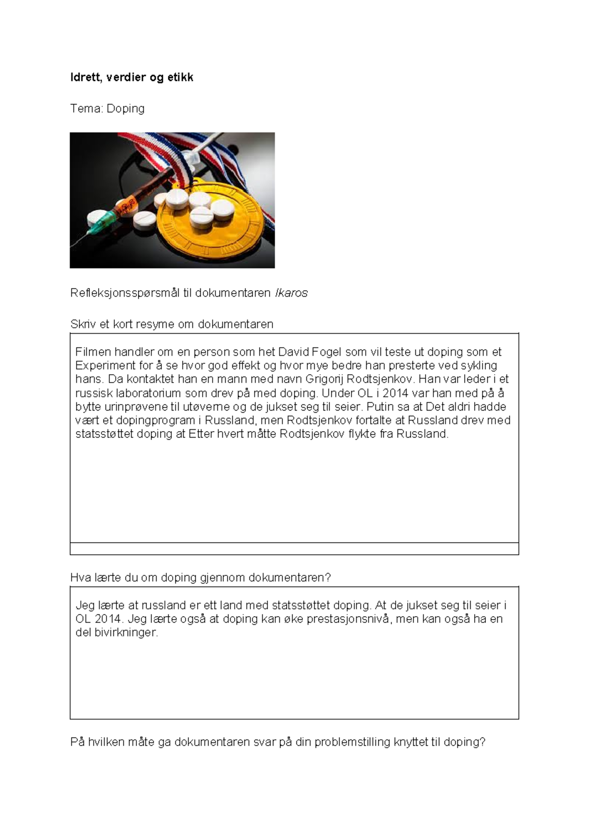 Idrett, verdier og etikk-Doping - Idrett, verdier og etikk Tema: Doping Refleksjonsspørsmål til ...