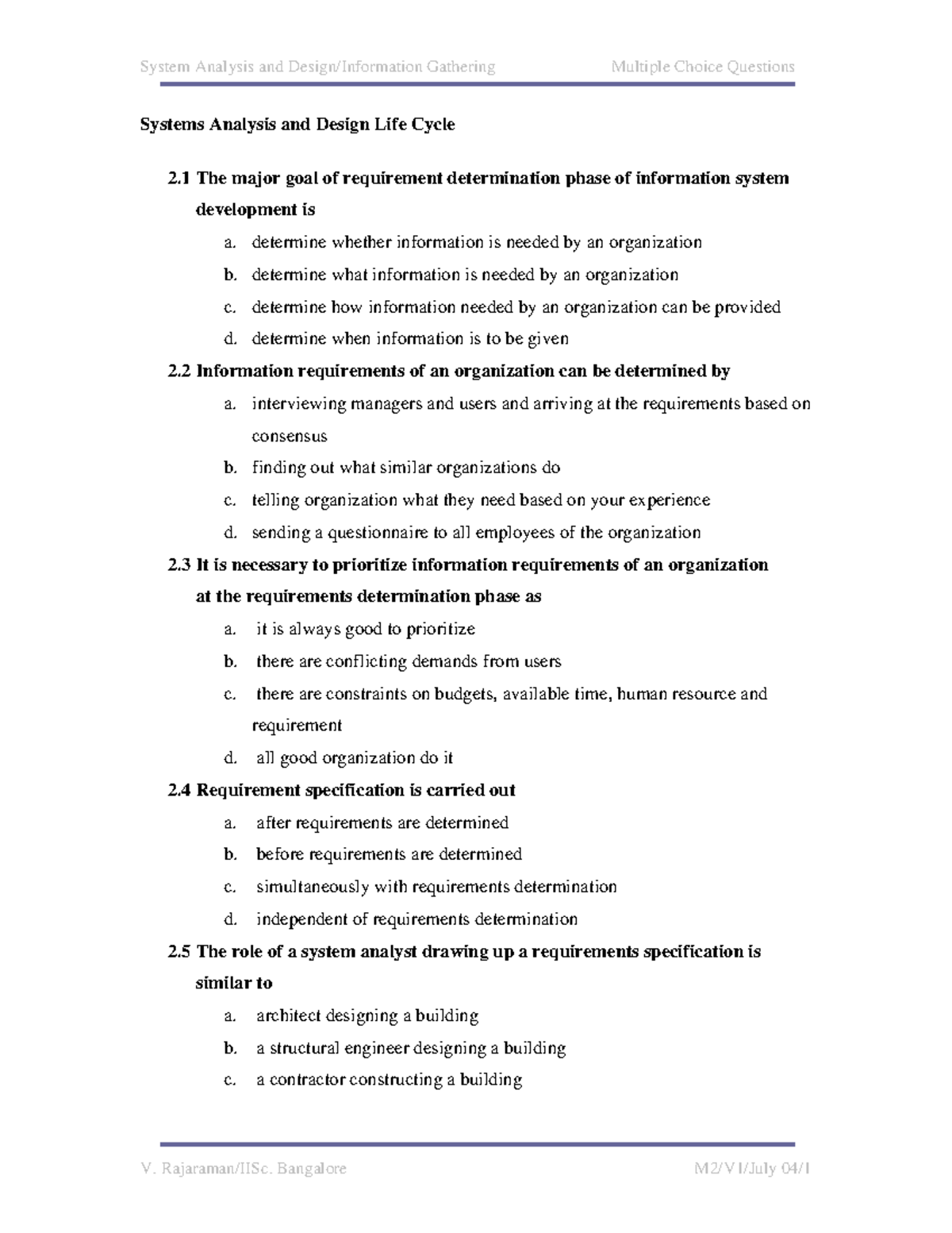 Mcq m2 - Systems Analysis and Design Life Cycle 2 The major goal of ...