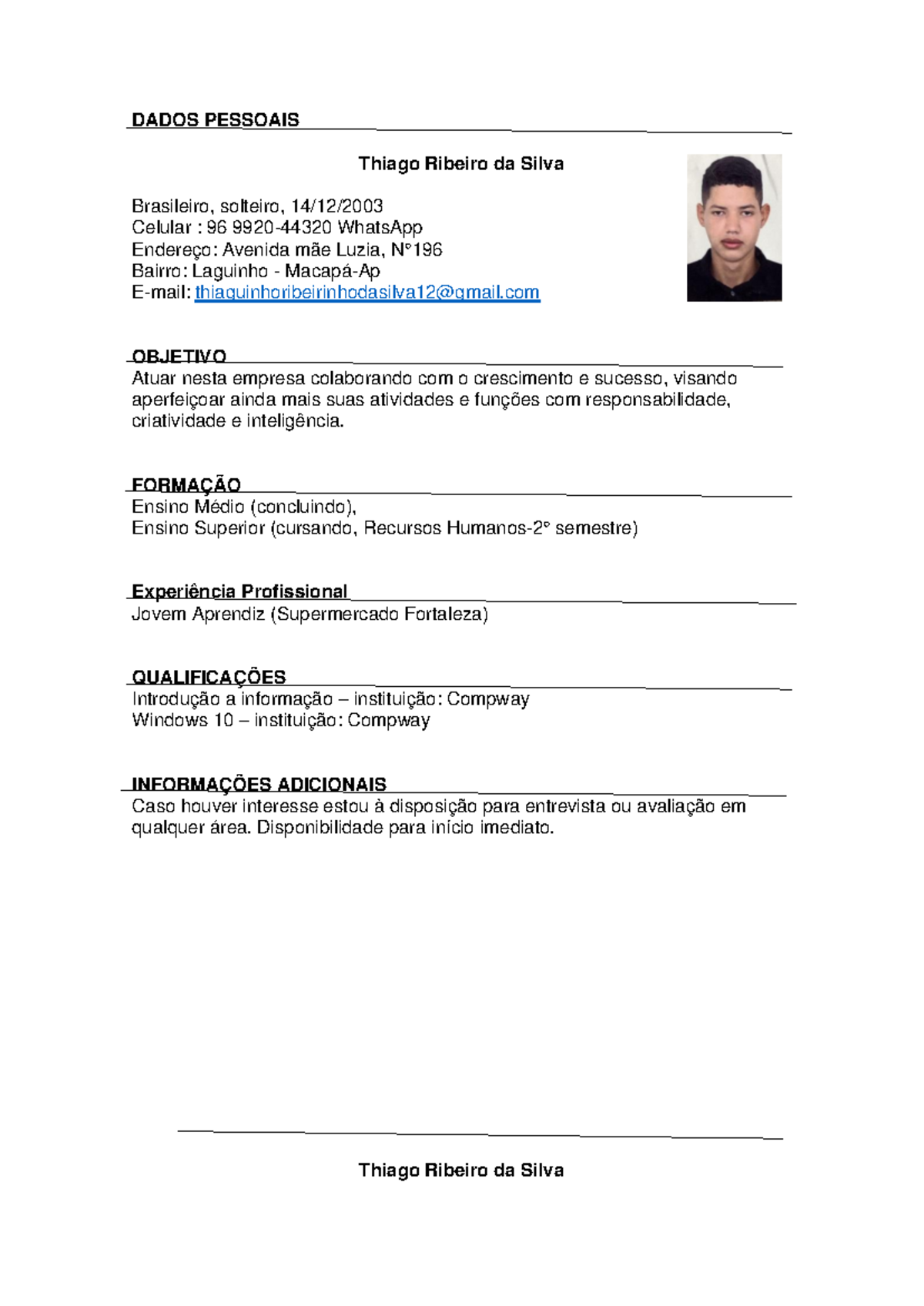 Currículo Thiago Ribeiro da Silva - DADOS PESSOAIS Thiago Ribeiro da Silva Brasileiro, solteiro ...