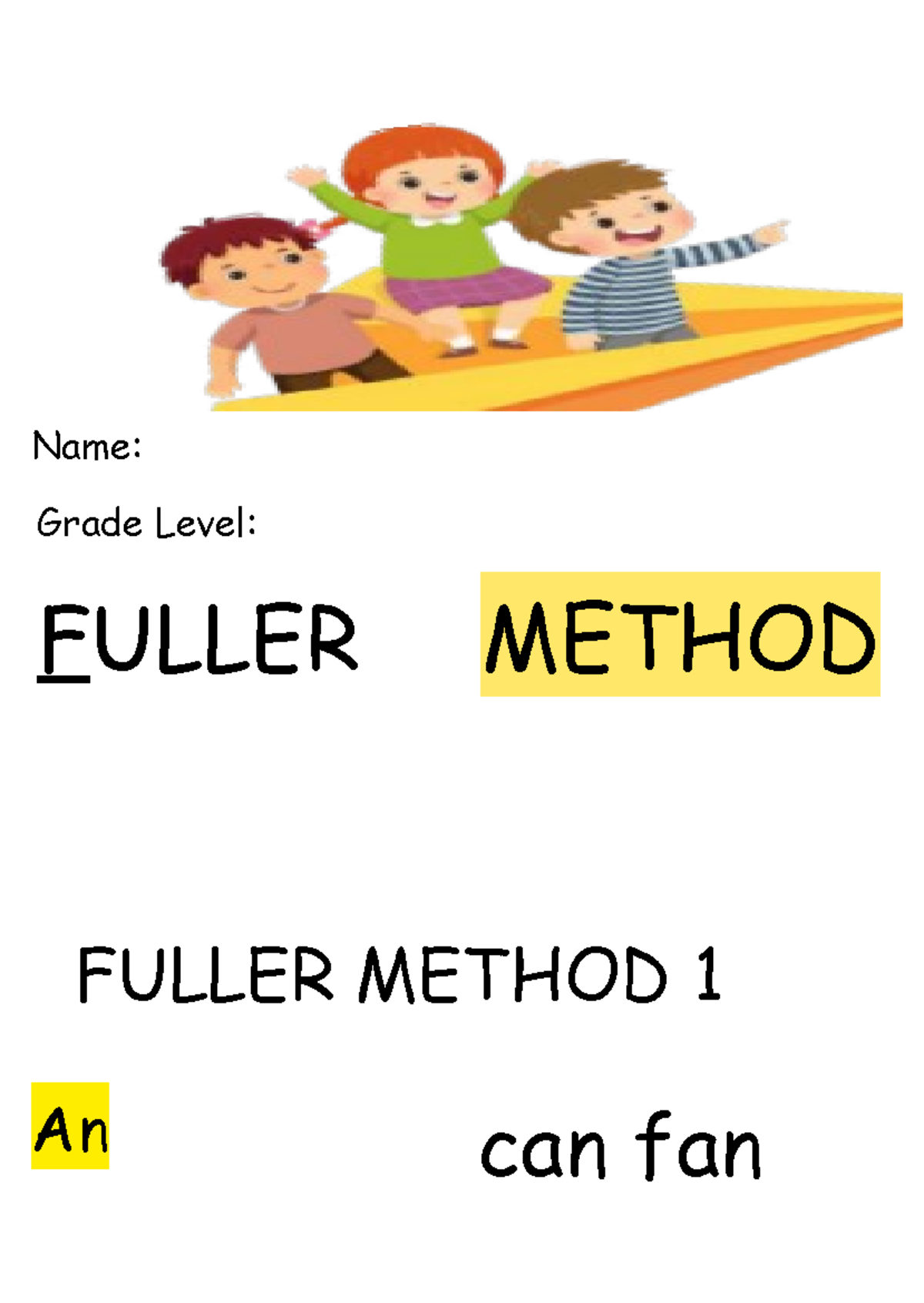 Fuller Method (wr) compressed - Name: Grade Level: FULLER METHOD FULLER ...