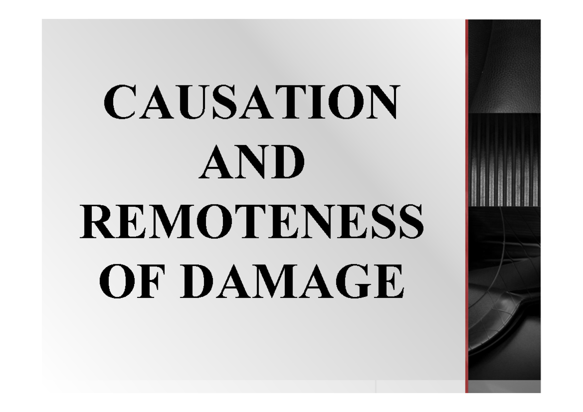 LAW435 Lecture - notes - CAUSATION AND REMOTENESS OF DAMAGE DEFINITION ...