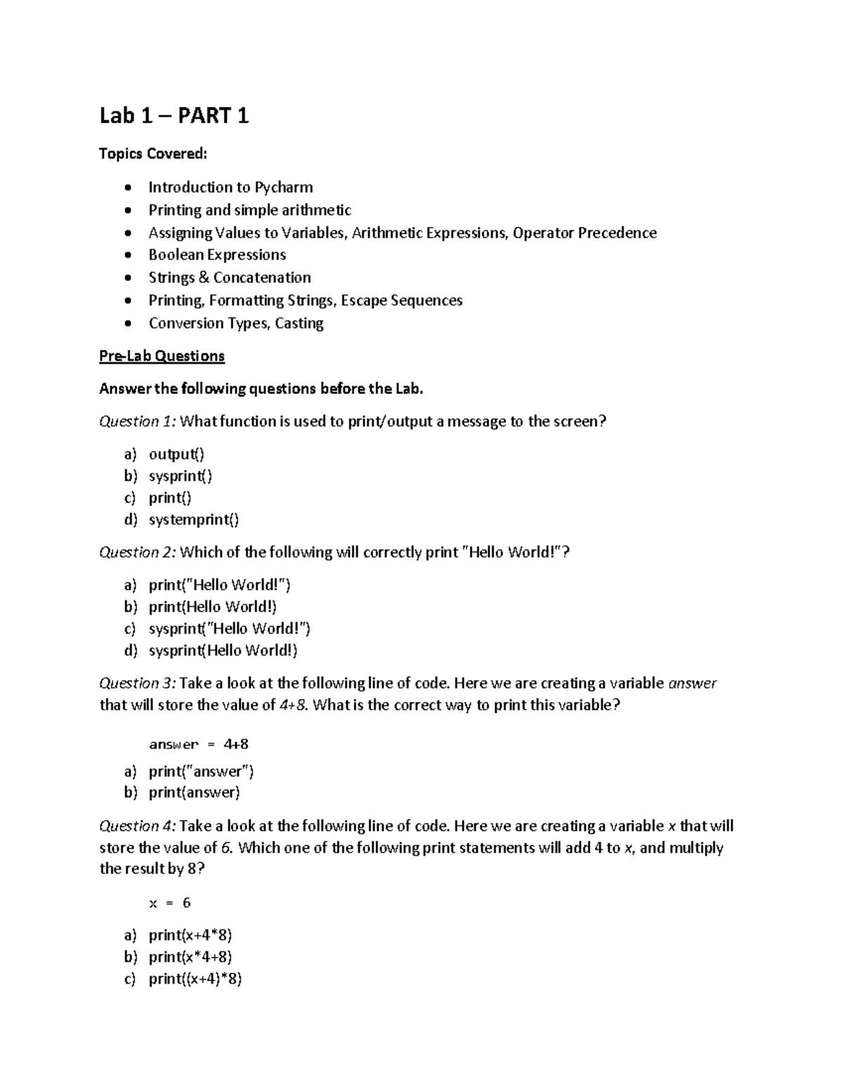 Lab 1 - lab 1 work - Lab 1 – PART 1 Topics Covered: Introduction to Pycharm Printing and simple ...