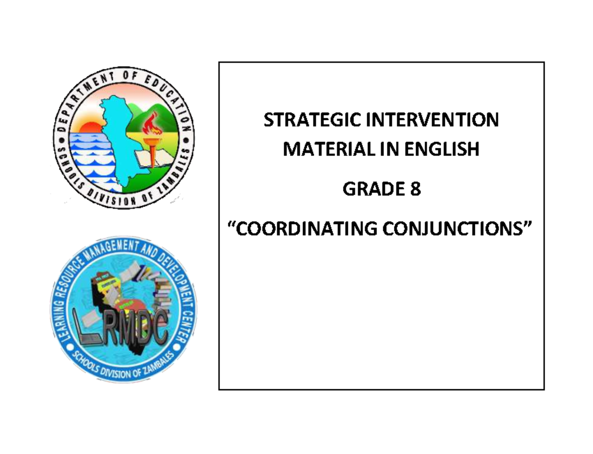 Coordinating- Conjunctions - STRATEGIC INTERVENTION MATERIAL IN ENGLISH GRADE 8 “COORDINATING ...
