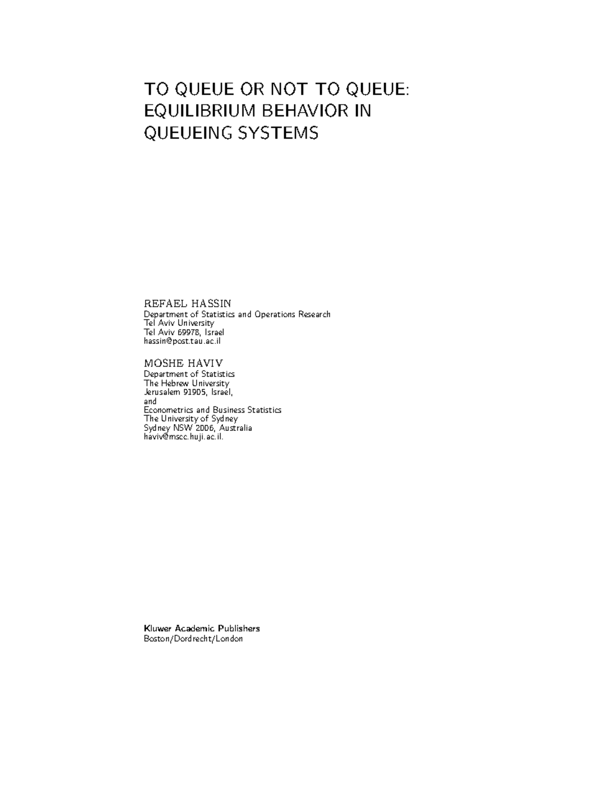 HH To Queue or not to Queue Equilibrium Behavior in Queueing Systems ...