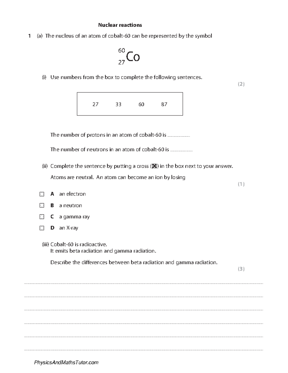 Radioactivity - Practice Qs - Nuclear reactions 1 (a) The nucleus of an ...