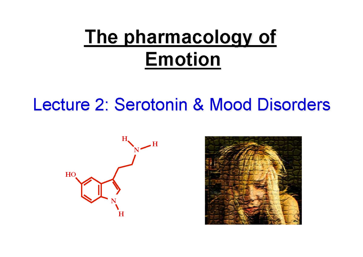 Lecture notes, lecture 14 - Depression - The pharmacology of Emotion ...