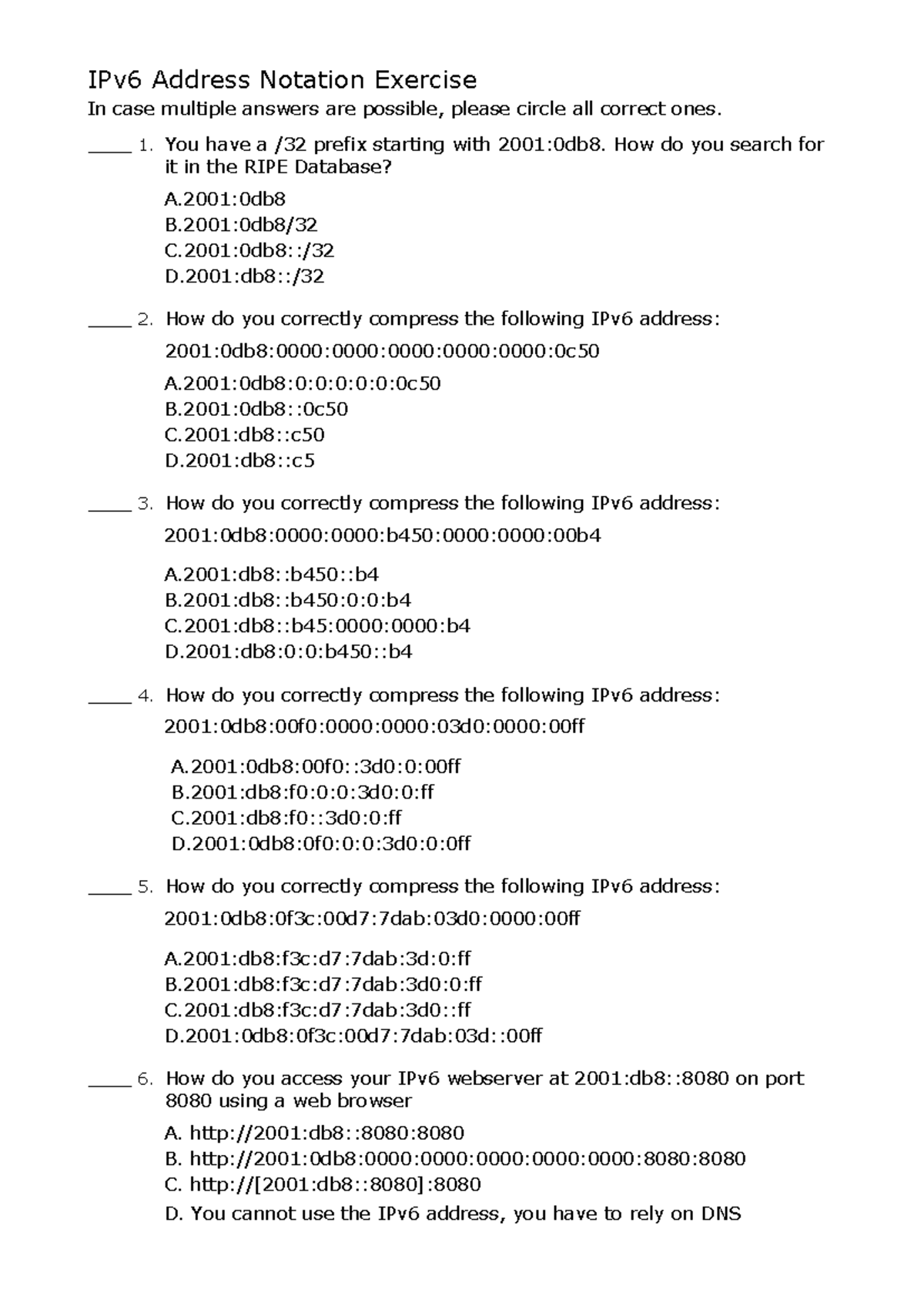 IPv6 Address Notation - ____ 1. You have a /32 prefix starting with ...