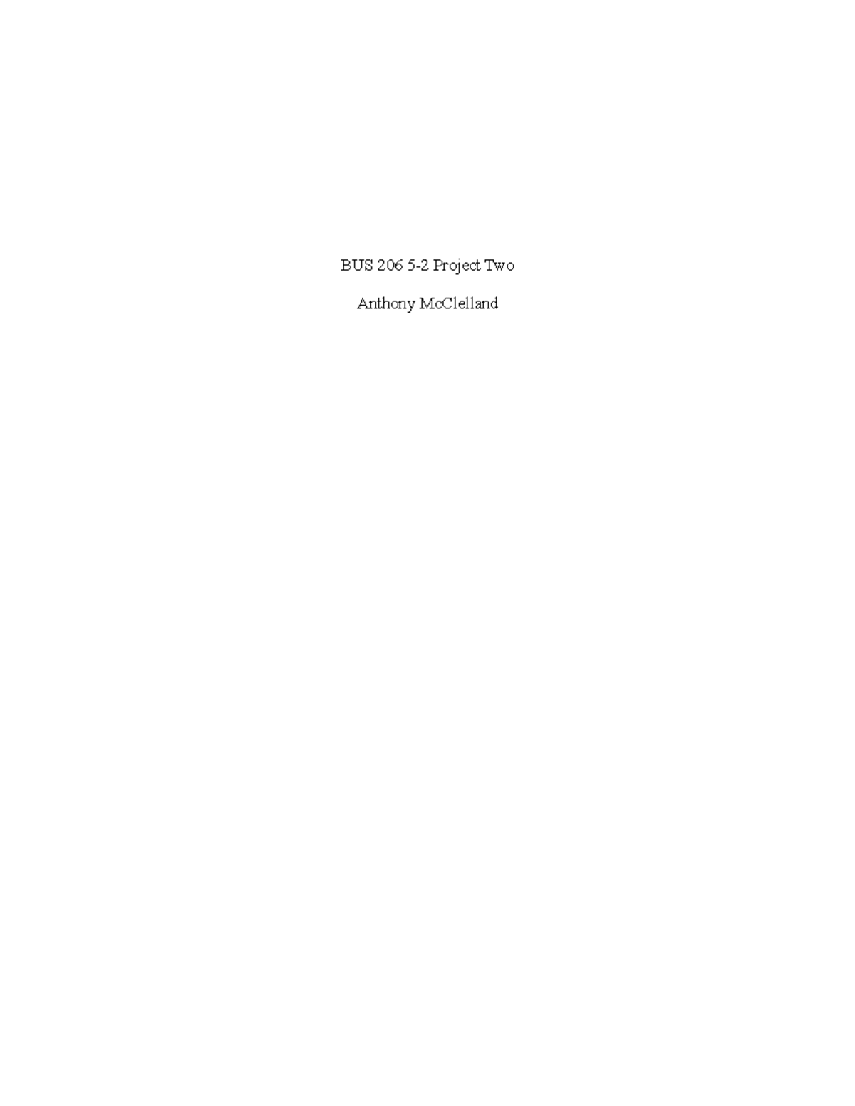 5-2 project number 2 - BUS 206 5-2 Project Two Anthony McClelland To ...