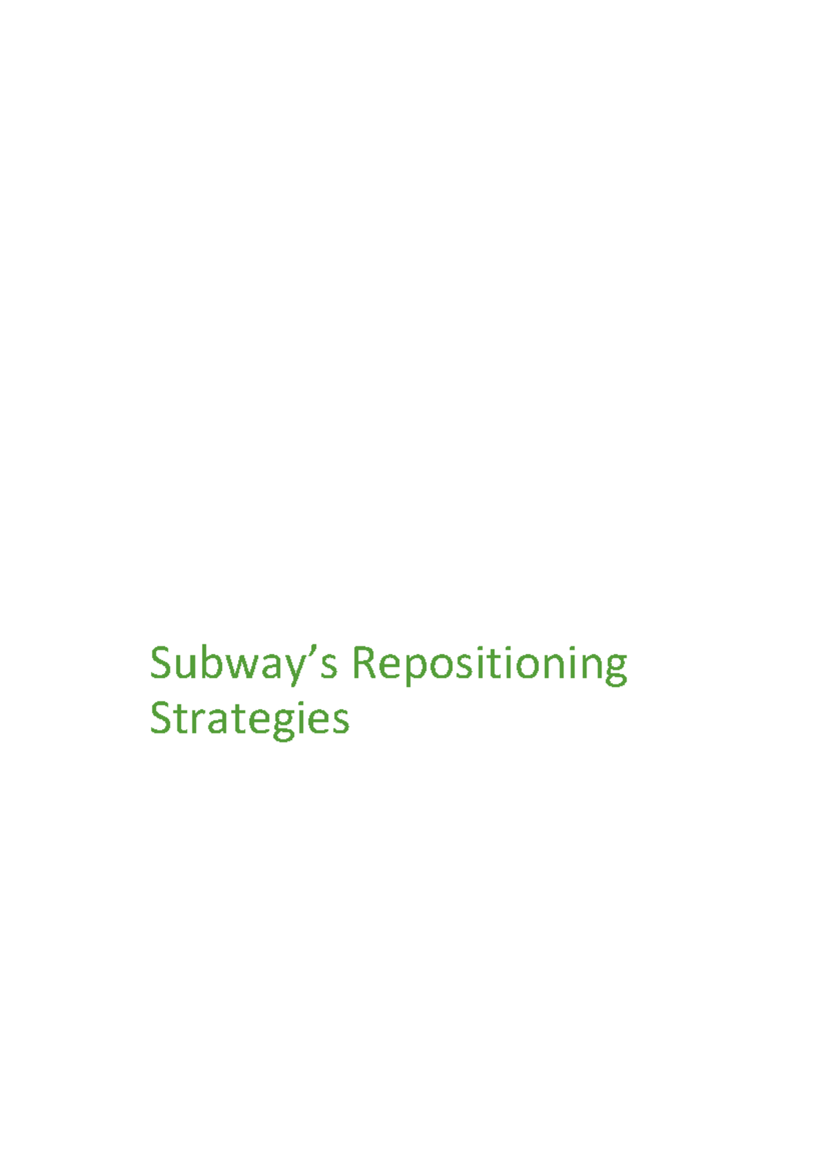 Business ia3 - Subway’s Repositioning Strategies Table of Contents ...
