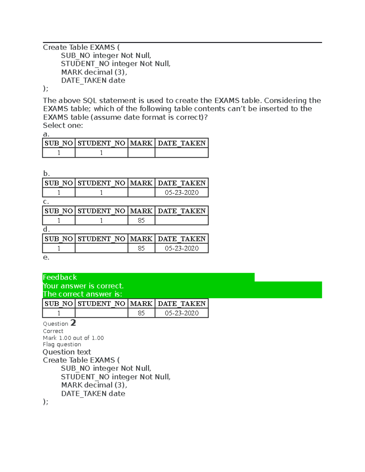 Self Quiz Unit 5 Databases - Create Table EXAMS ( SUB_NO integer Not Null, STUDENT_NO integer ...